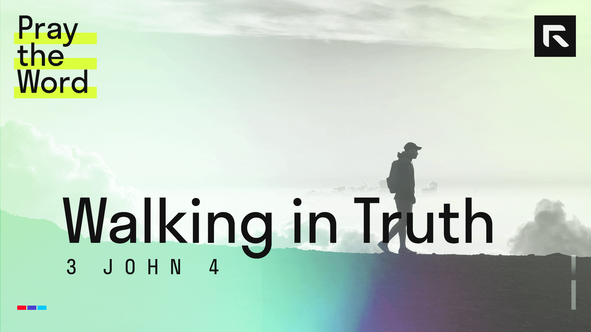 Walking in Truth (3 John 4) - Radical