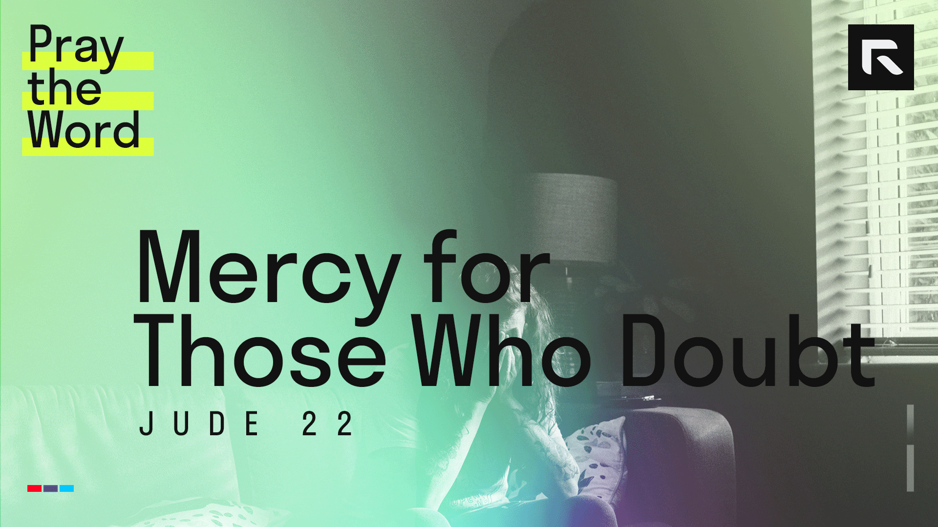 Mercy for Those Who Doubt (Jude 22) - Radical