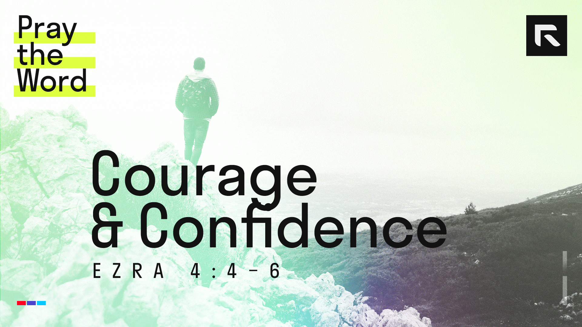 Courage & Confidence (Ezra 4:4–6) – Radical