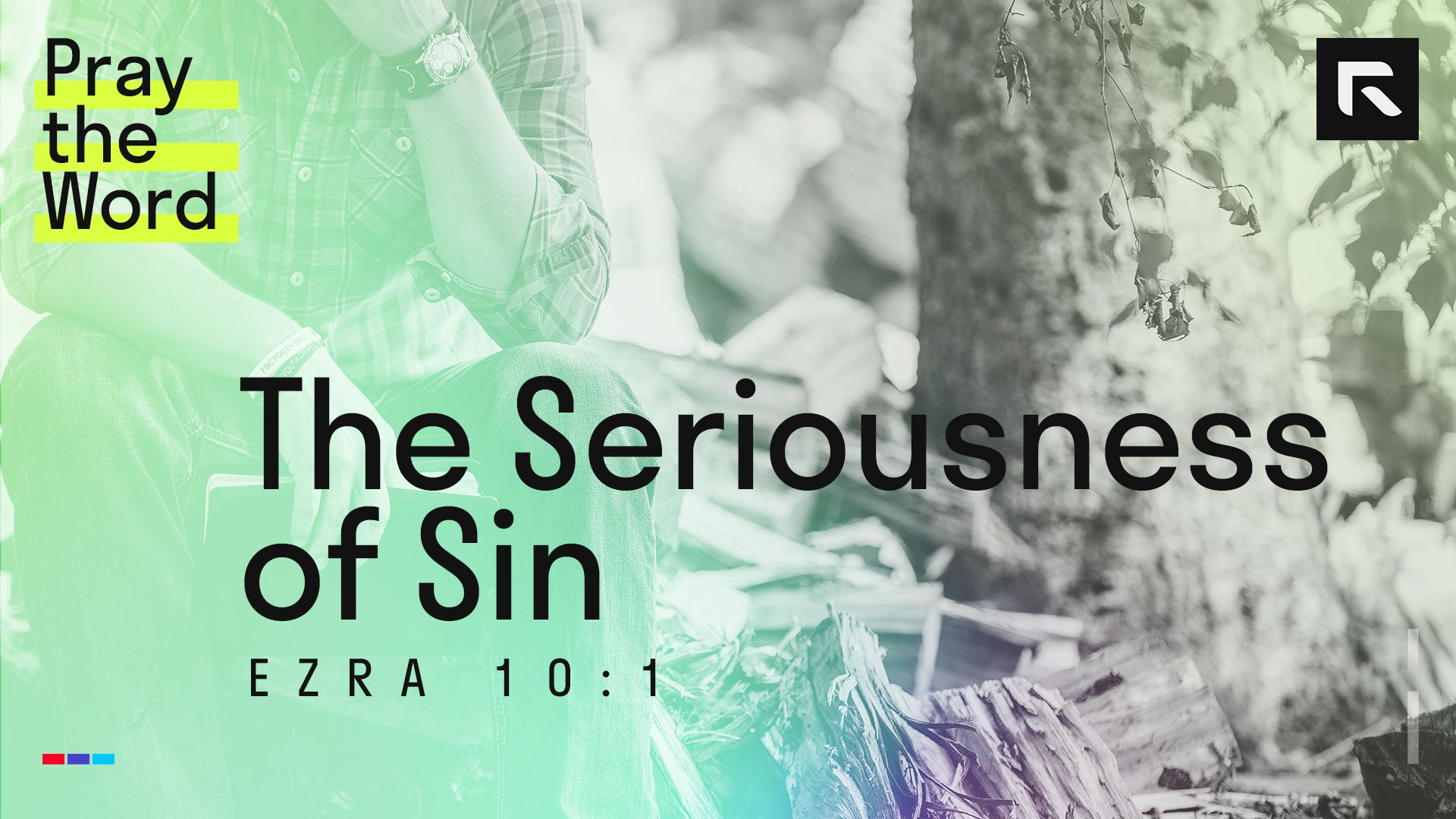 The Seriousness of Sin (Ezra 10:1) - Radical