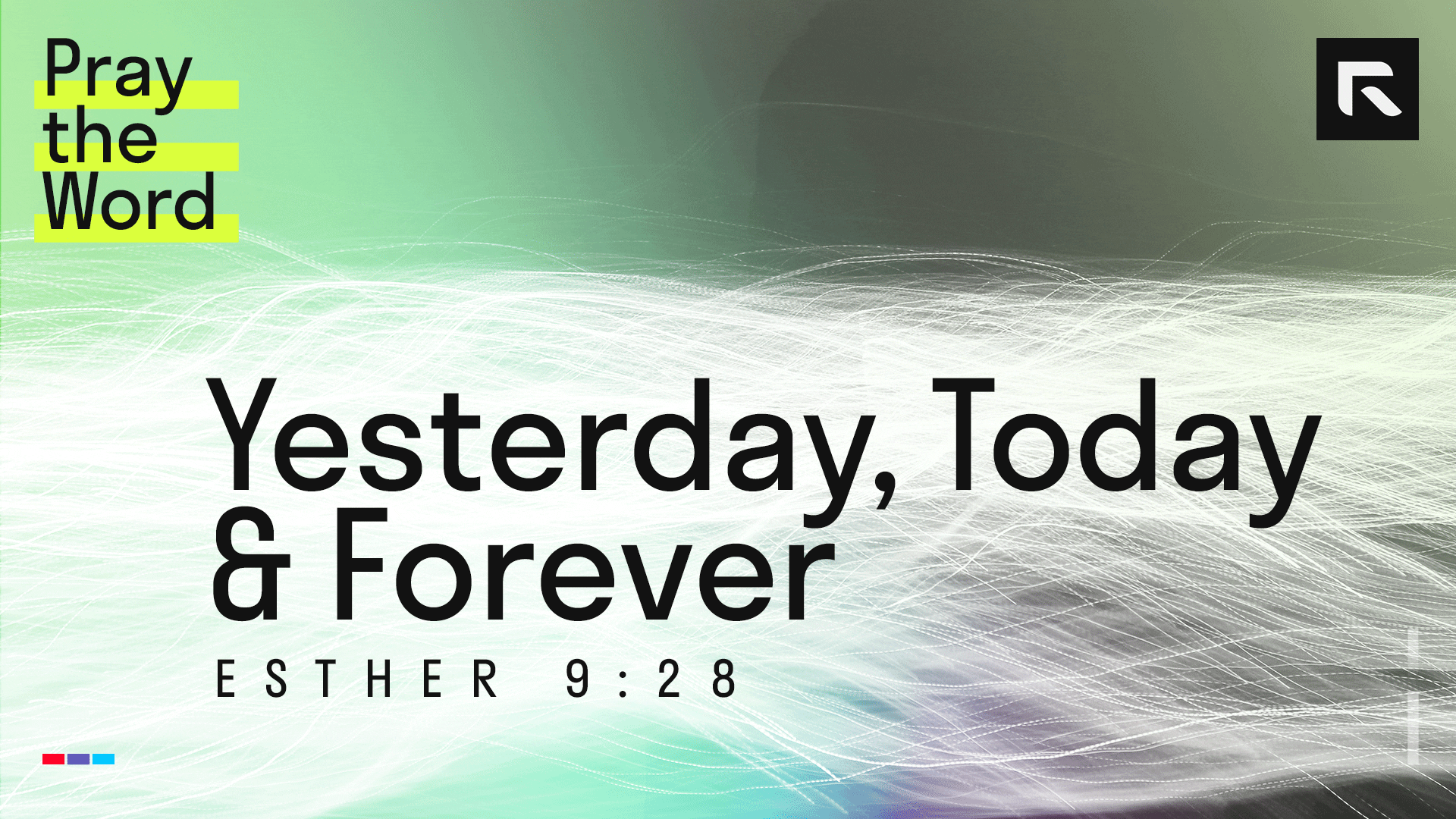 Yesterday, Today & Forever (Esther 9:28) - Radical
