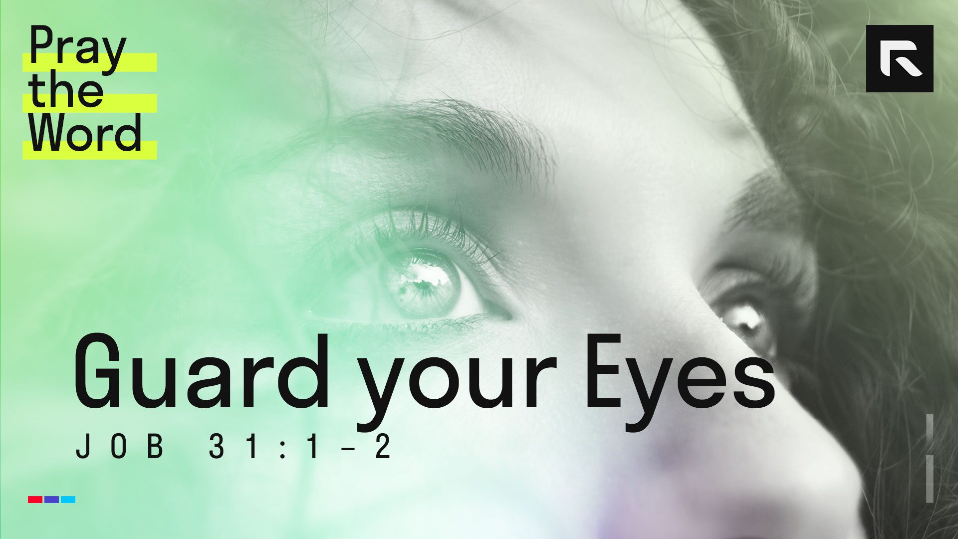 Guard your Eyes (Job 31:1–2) - Radical