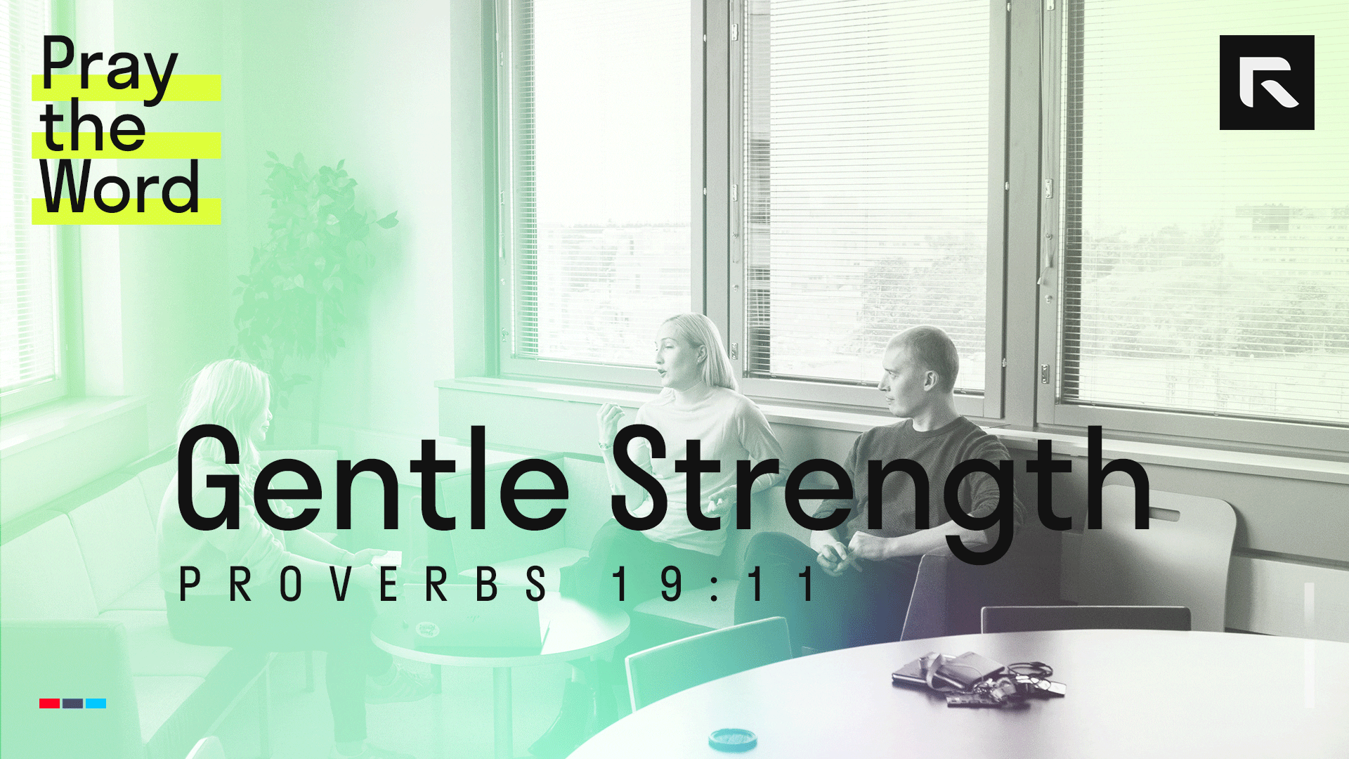 Gentle Strength (Proverbs 19:11) - Radical