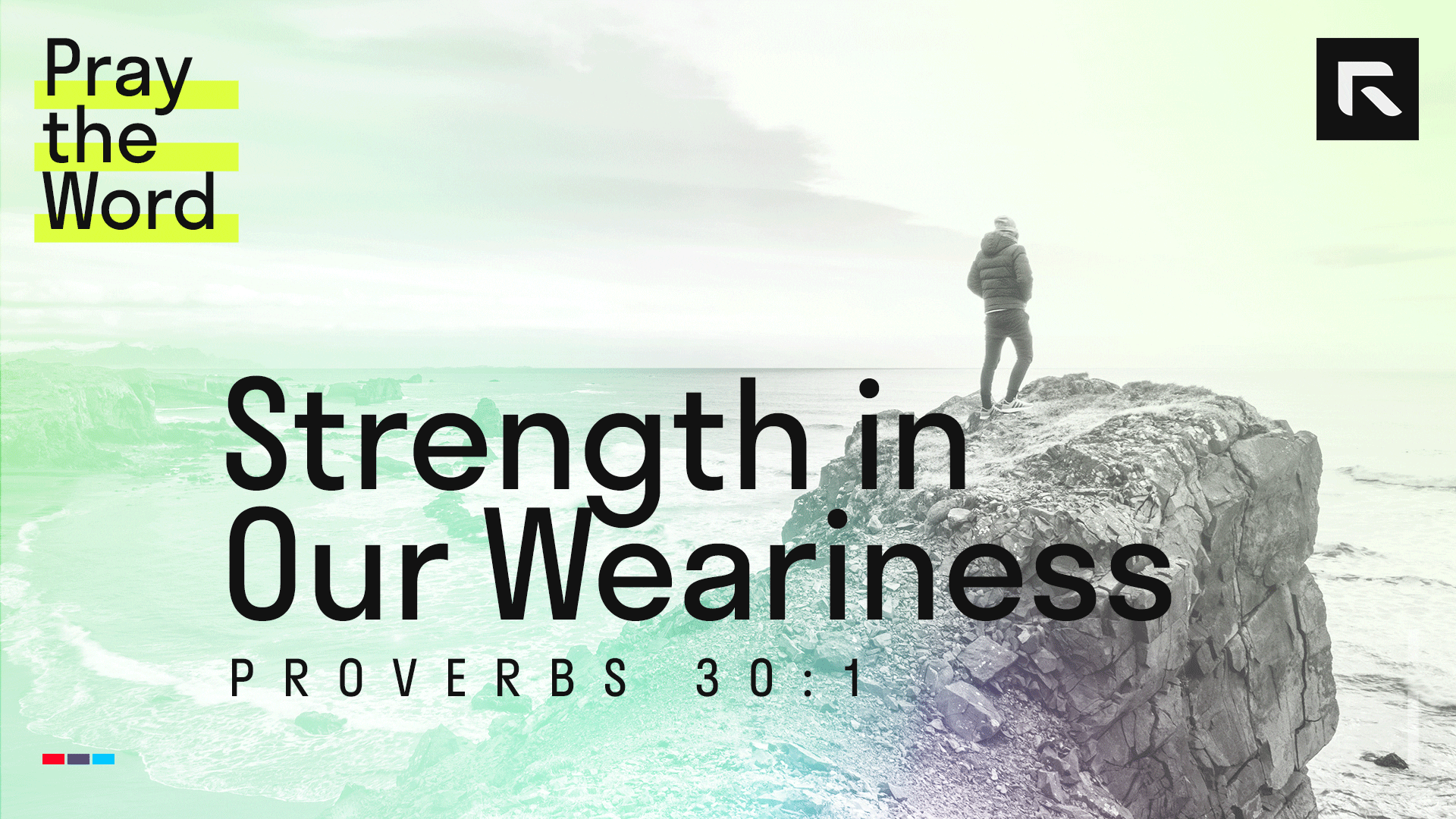 Strength in Our Weariness (Proverbs 30:1) - Radical