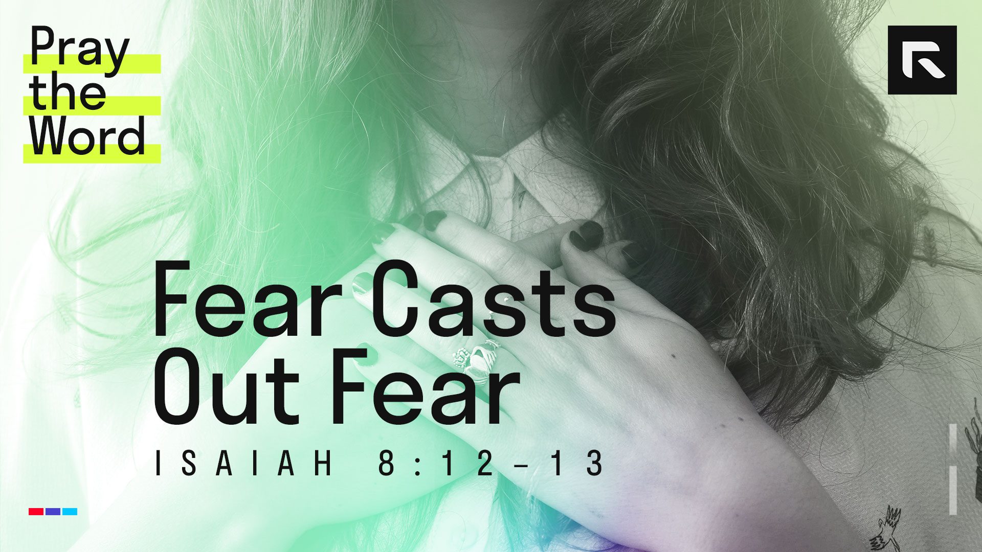 Fear Casts Out Fear (Isaiah 8:12–13) - Radical