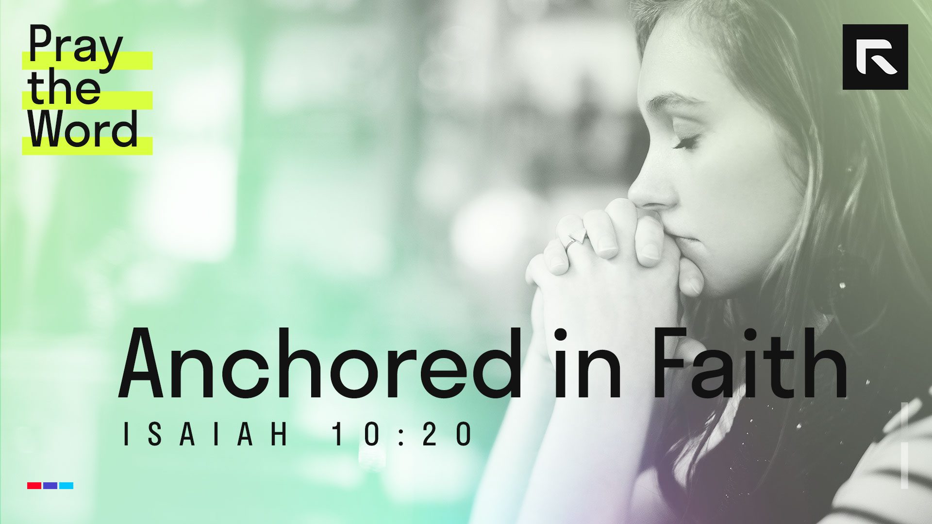 Anchored in Faith (Isaiah 10:20) – Radical