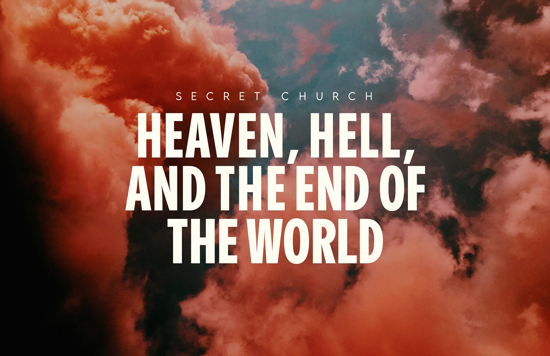 Secret Church 13: Heaven, Hell, and the End of the World – Radical