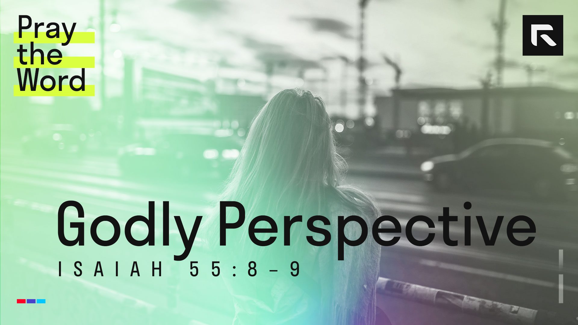 Godly Perspective (Isaiah 55:8–9) - Radical