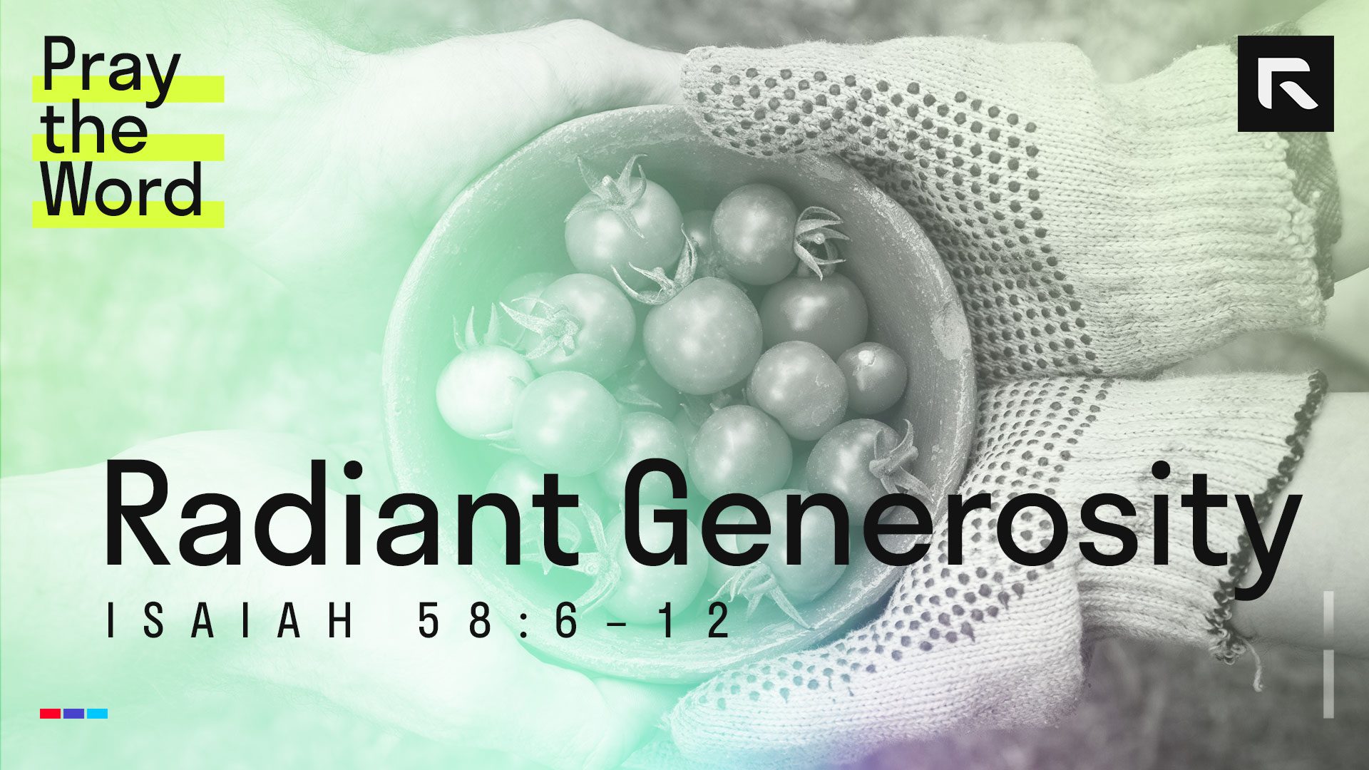 Radiant Generosity (Isaiah 58:6–12) - Radical