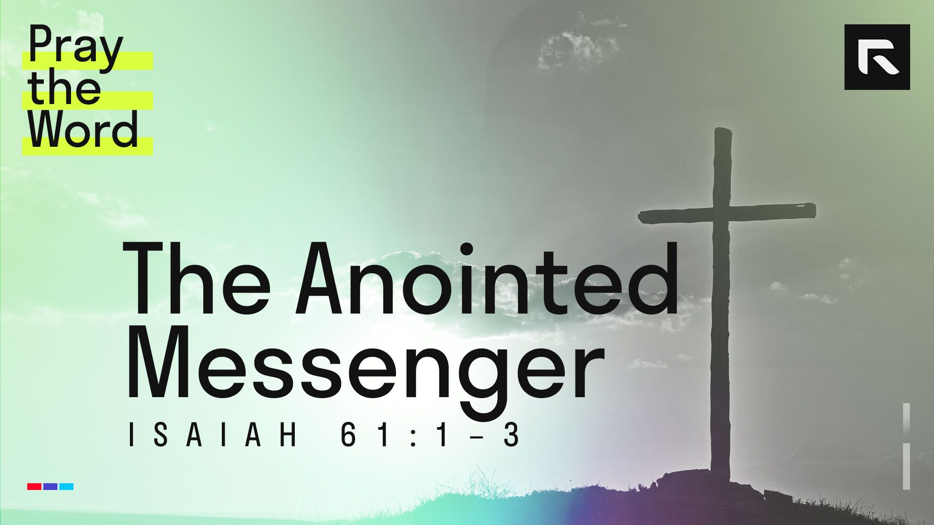 The Anointed Messenger (Isaiah 61:1–3) - Radical