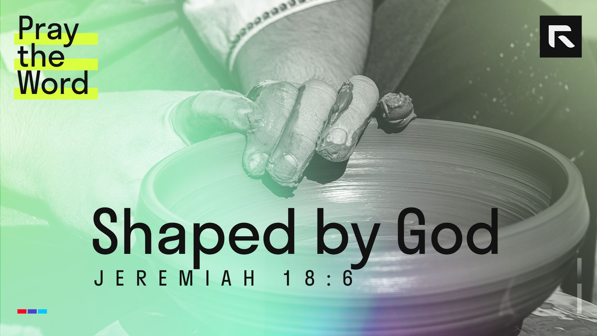 Shaped by God (Jeremiah 18:6) - Radical