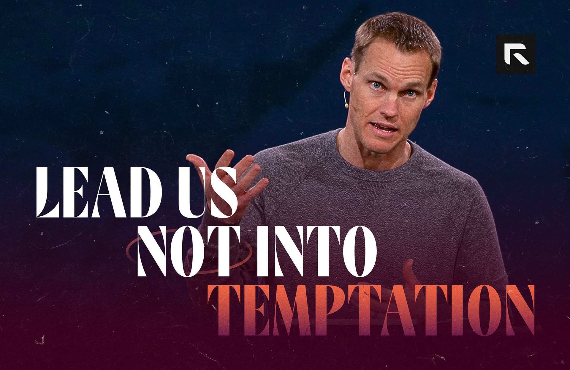 Lead Us Not Into Temptation – Radical