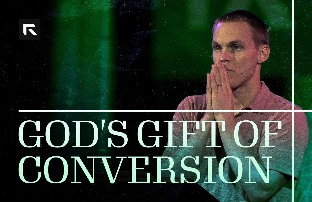God's Gift of Conversion - Radical