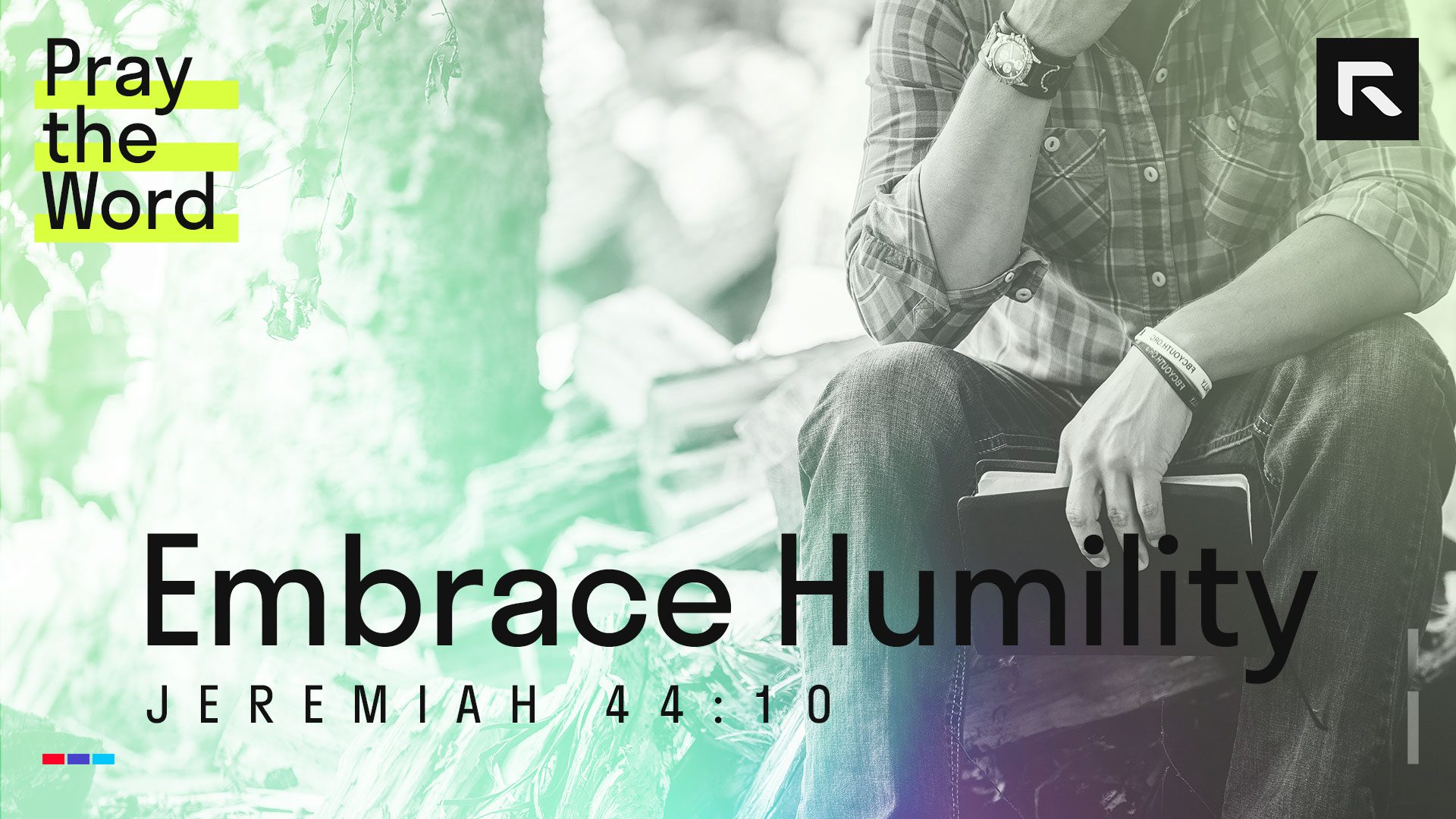 Embrace Humility (Jeremiah 44:10) - Radical