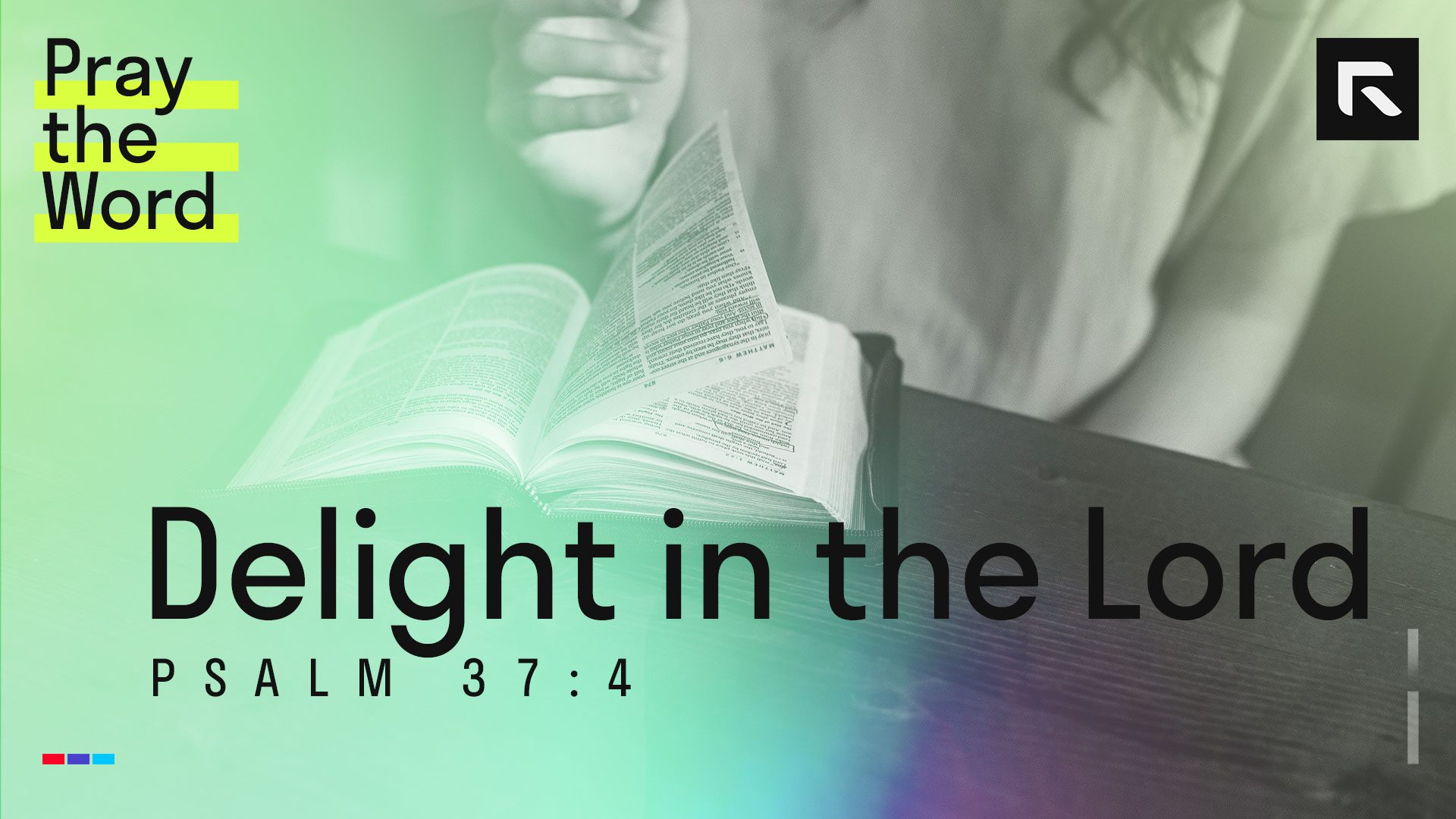 Delight in the Lord (Psalm 37:4) – Radical