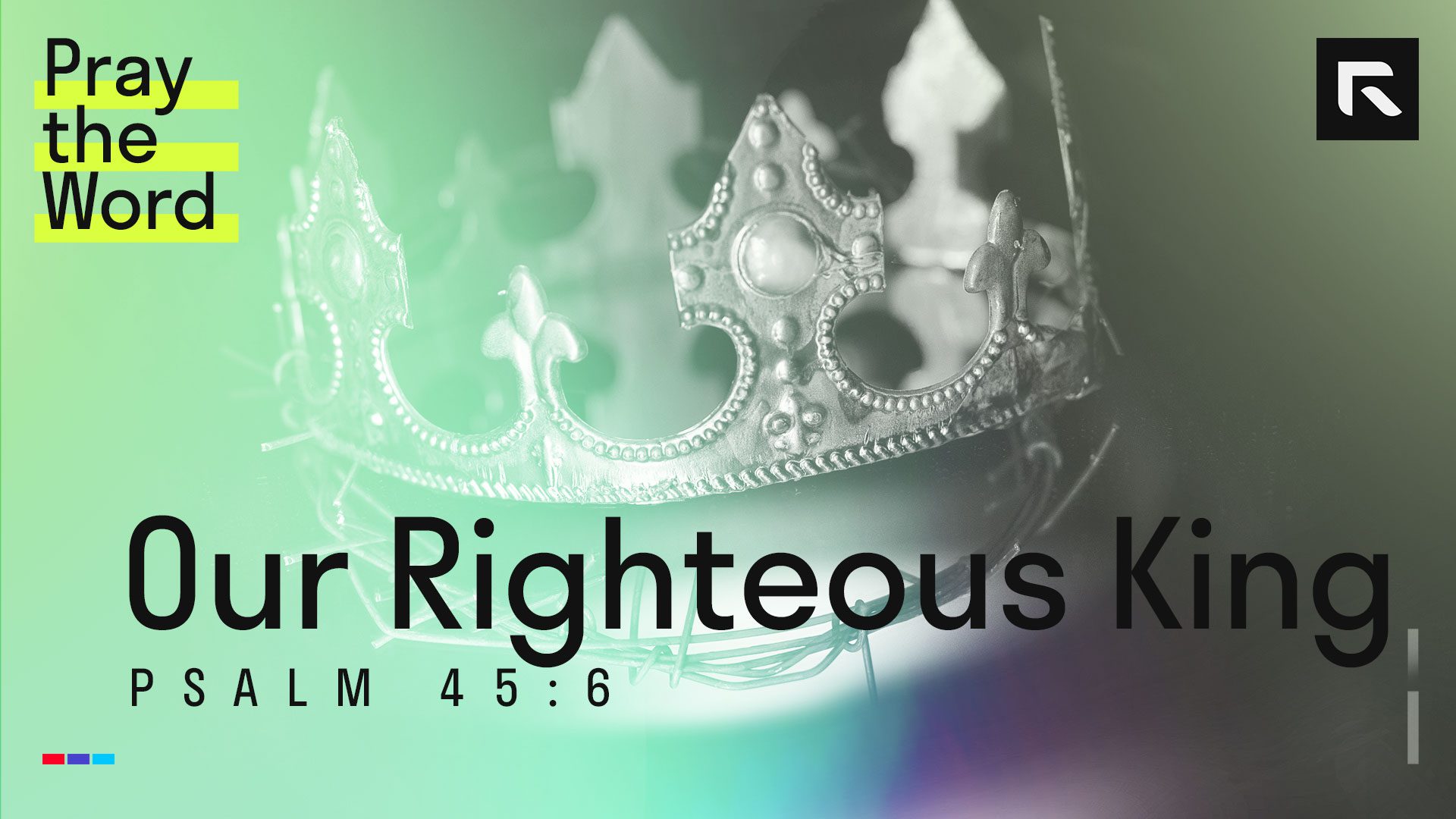 Our Righteous King (Psalm 45:6) - Radical