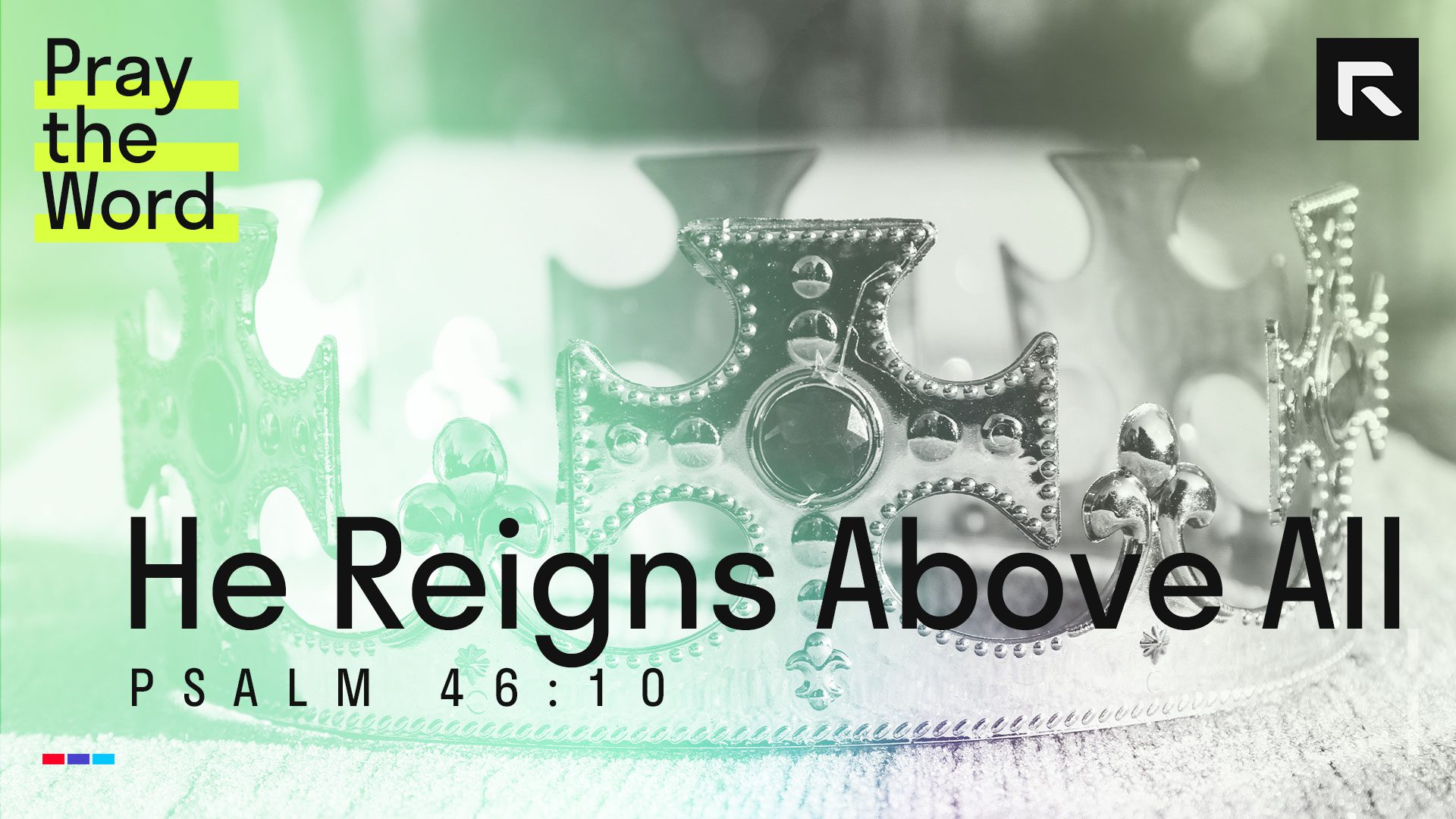 He Reigns Above All (Psalm 46:10) – Radical