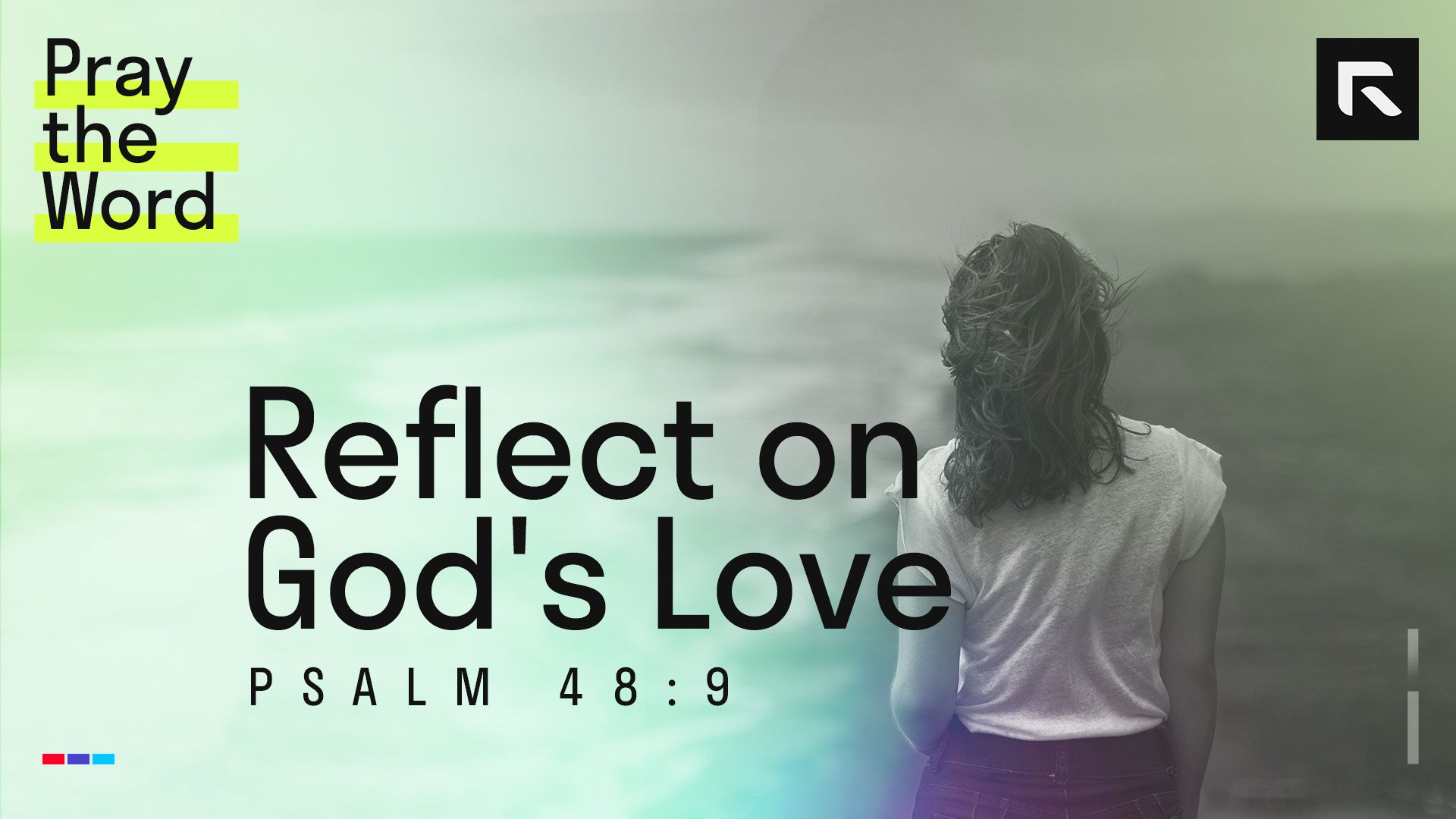 Reflect on God's Love (Psalm 48:9) - Radical