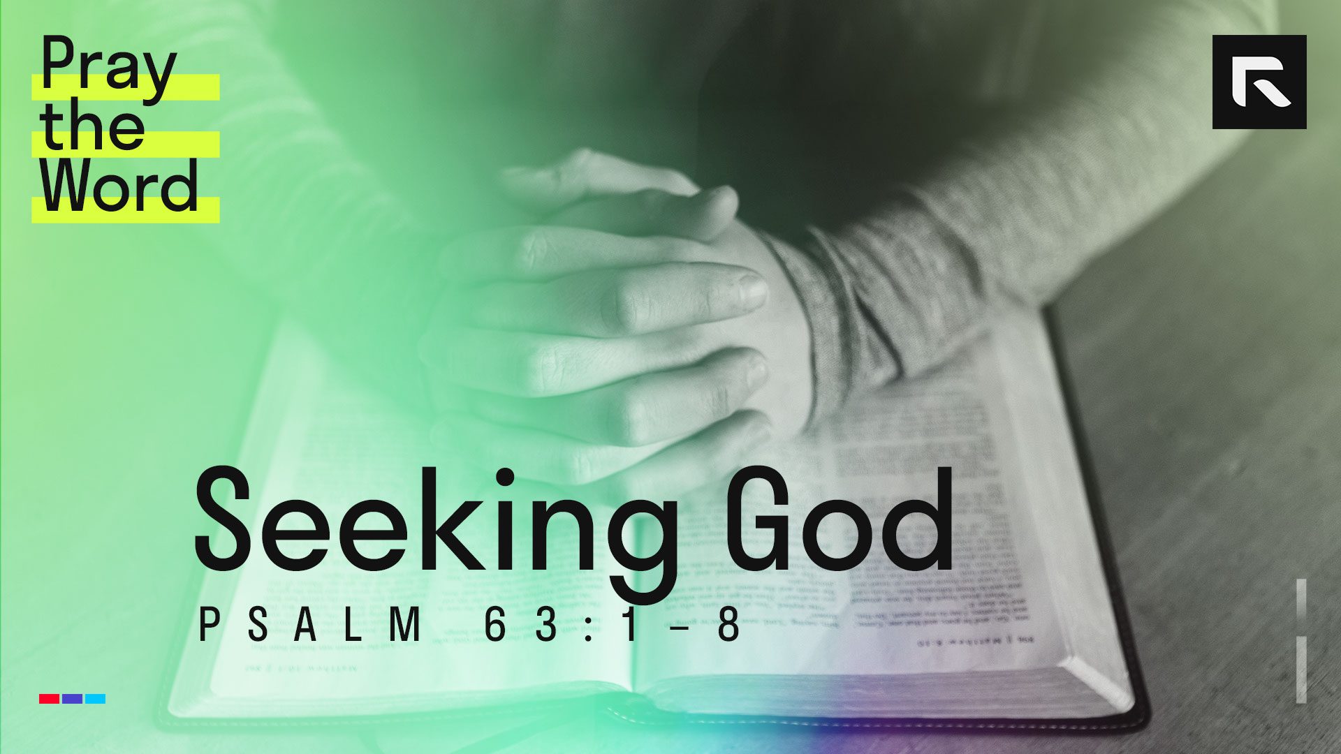 Seeking God (Psalm 63:1–8) – Radical