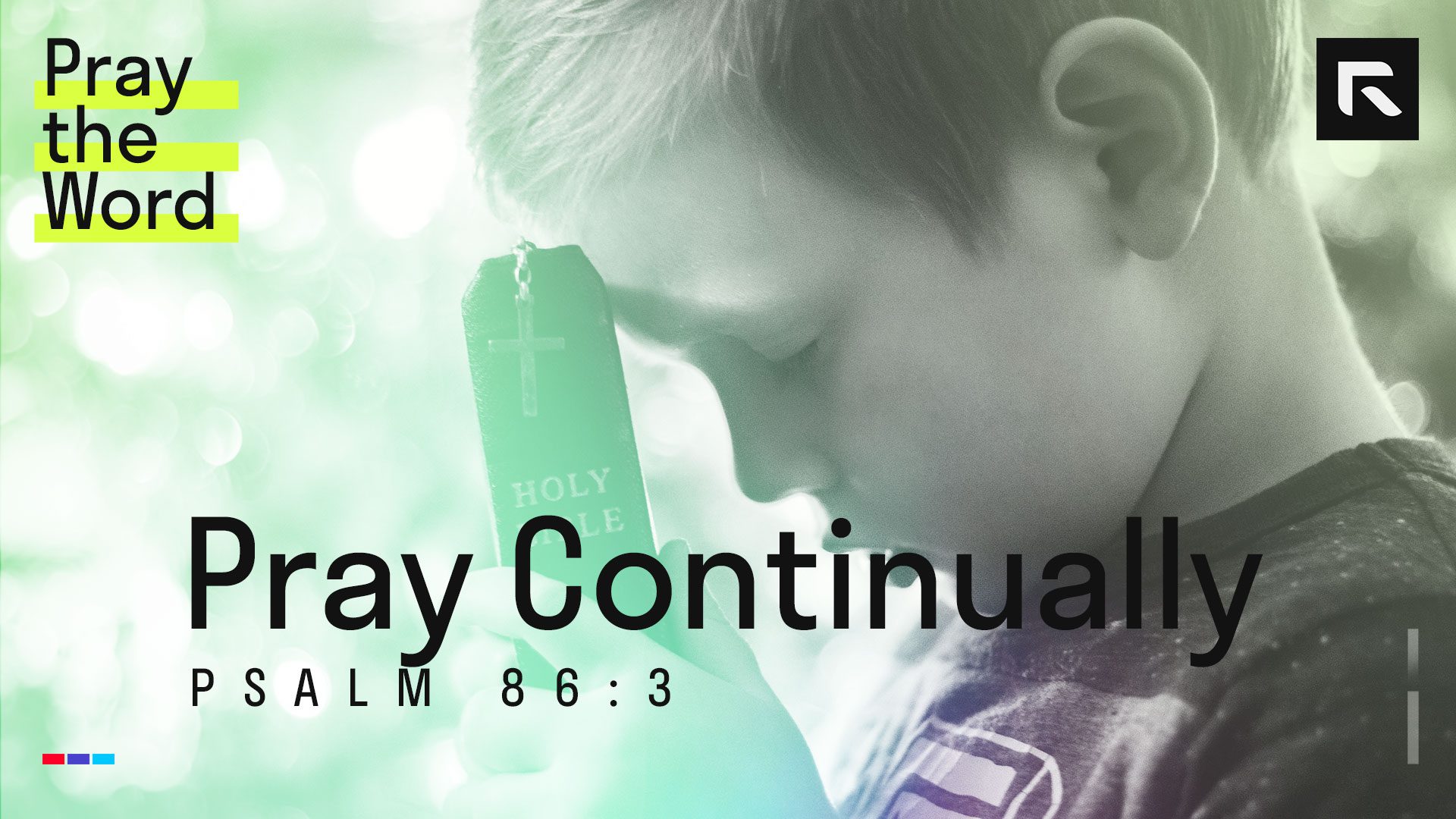 Pray Continually (Psalm 86:3) - Radical