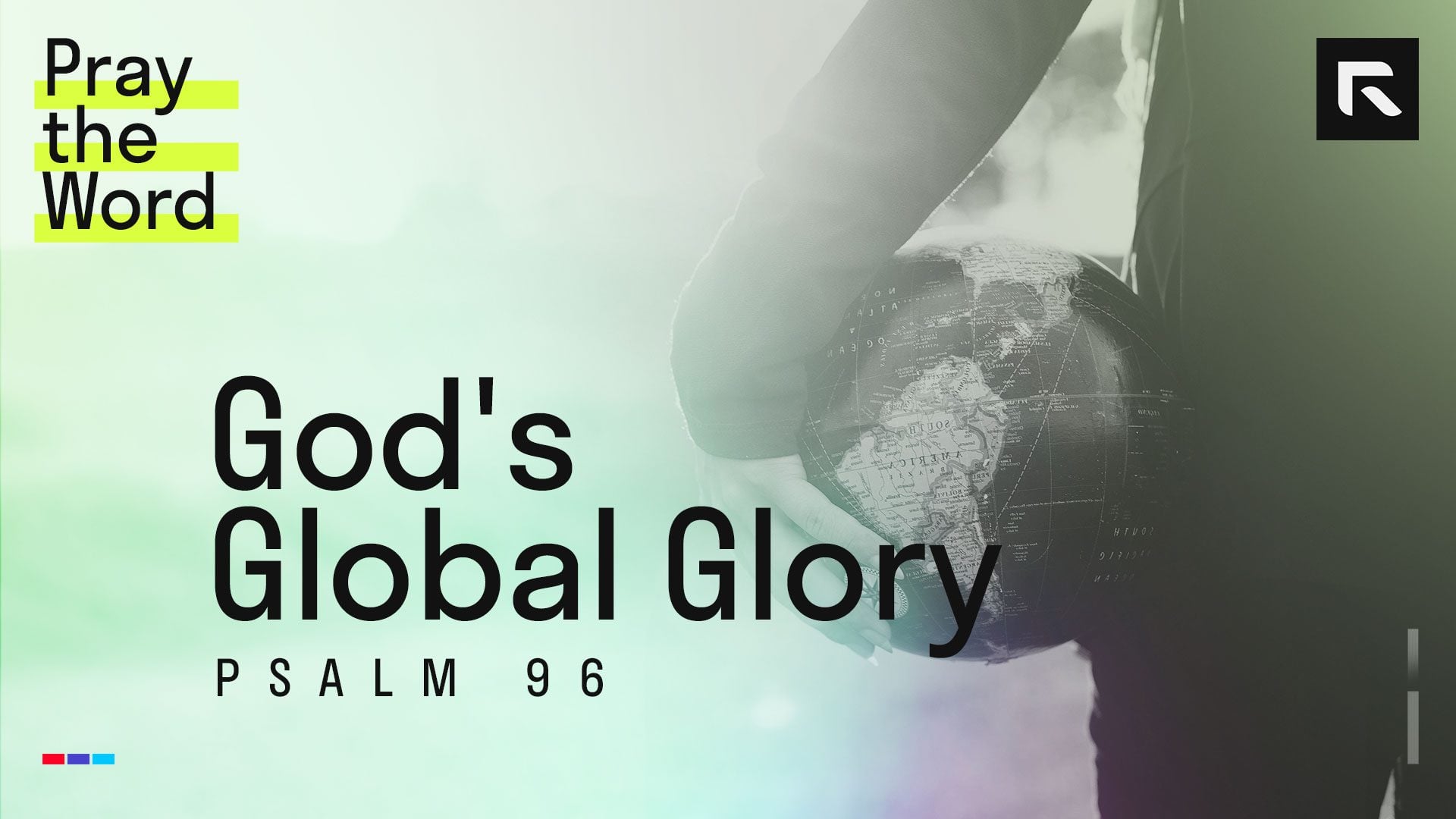 God's Global Glory (Psalm 96) - Radical