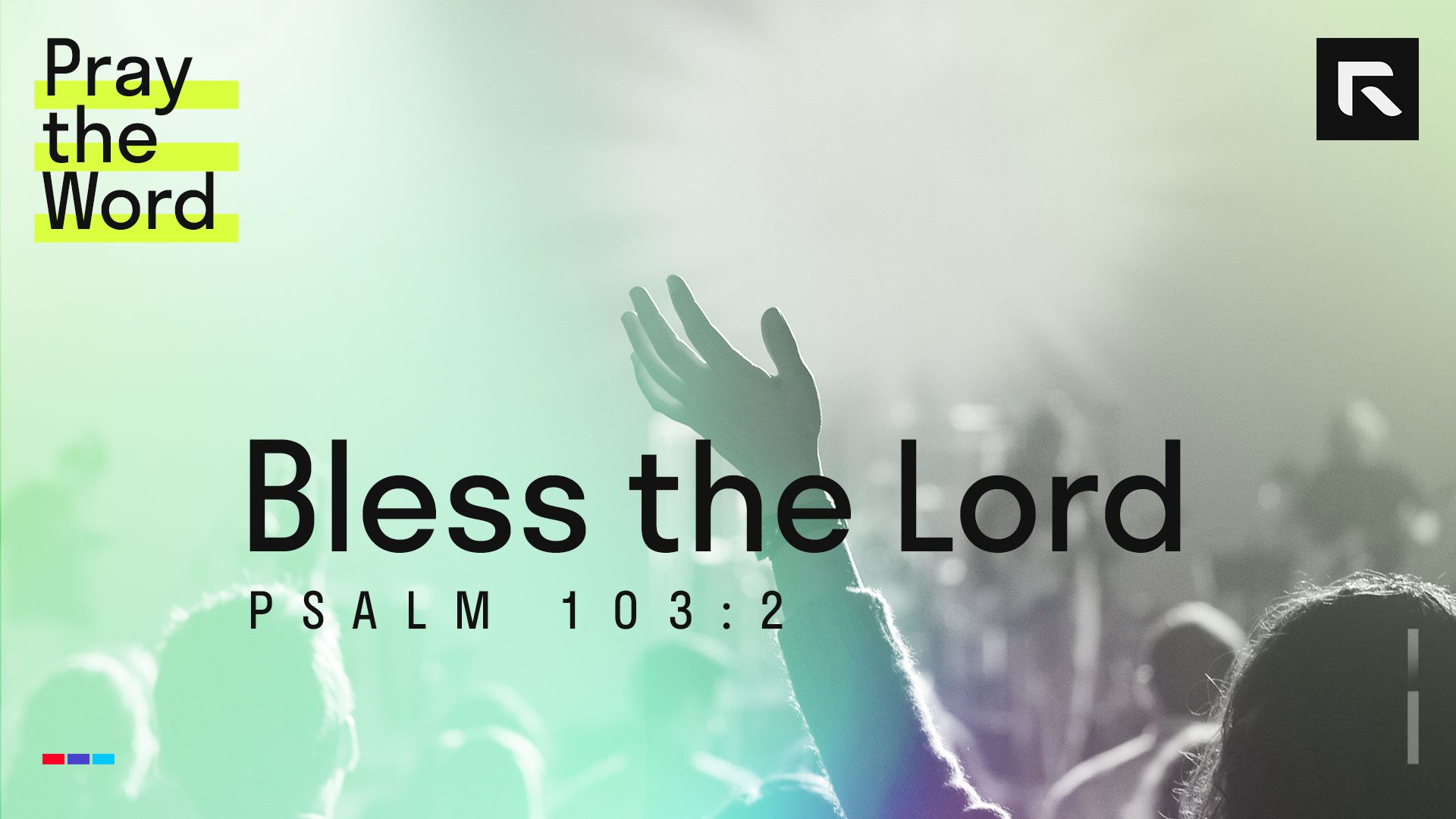 Bless the Lord (Psalm 103:2) - Radical