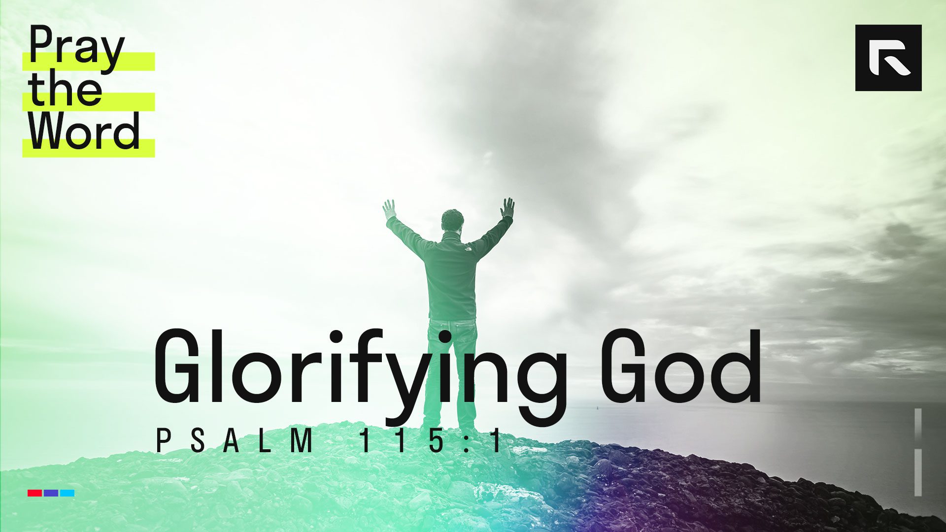 Glorifying God (Psalm 115:1) - Radical