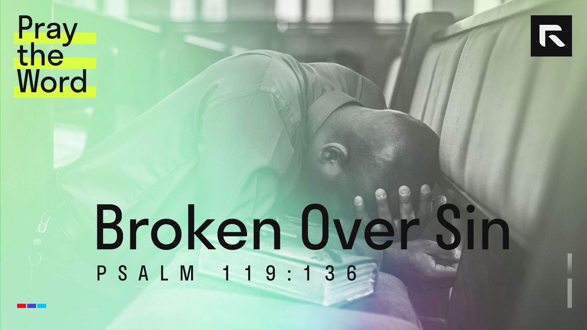 Broken Over Sin (Psalm 119:136) – Radical
