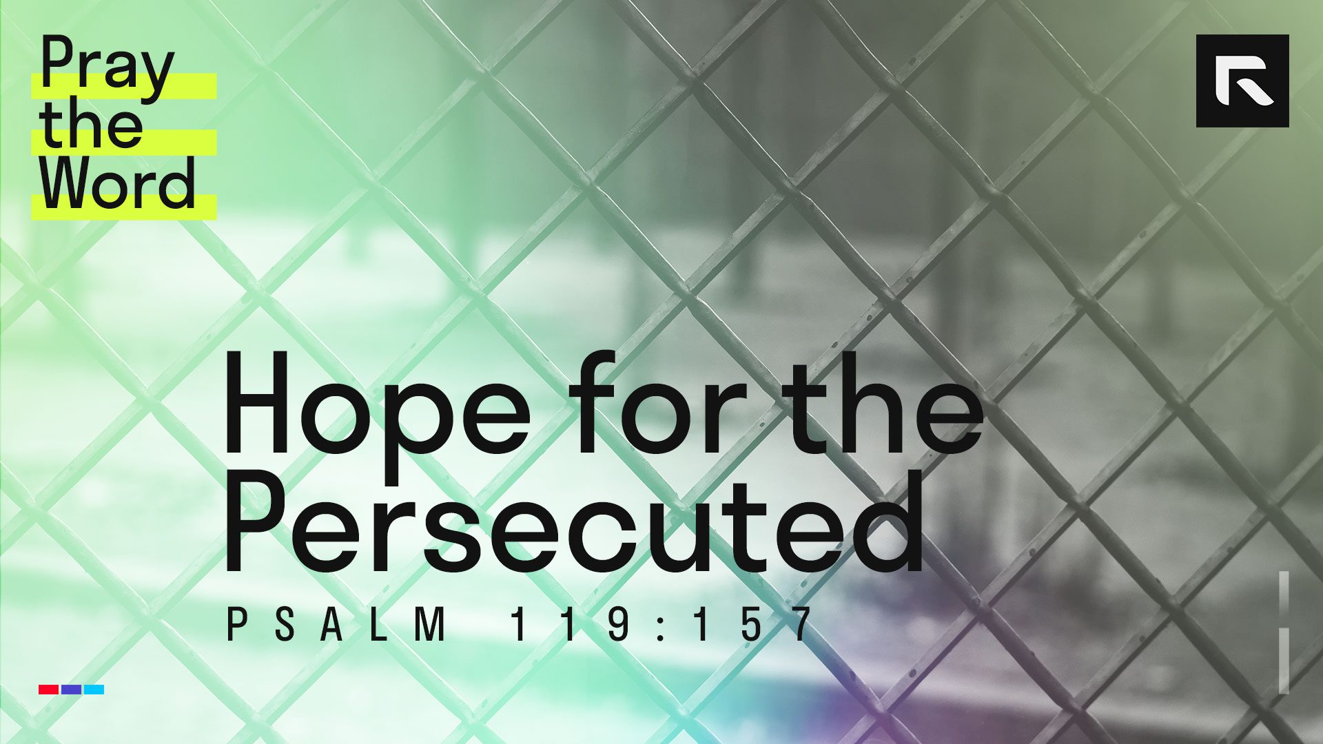 Hope for the Persecuted (Psalm 119:157) - Radical
