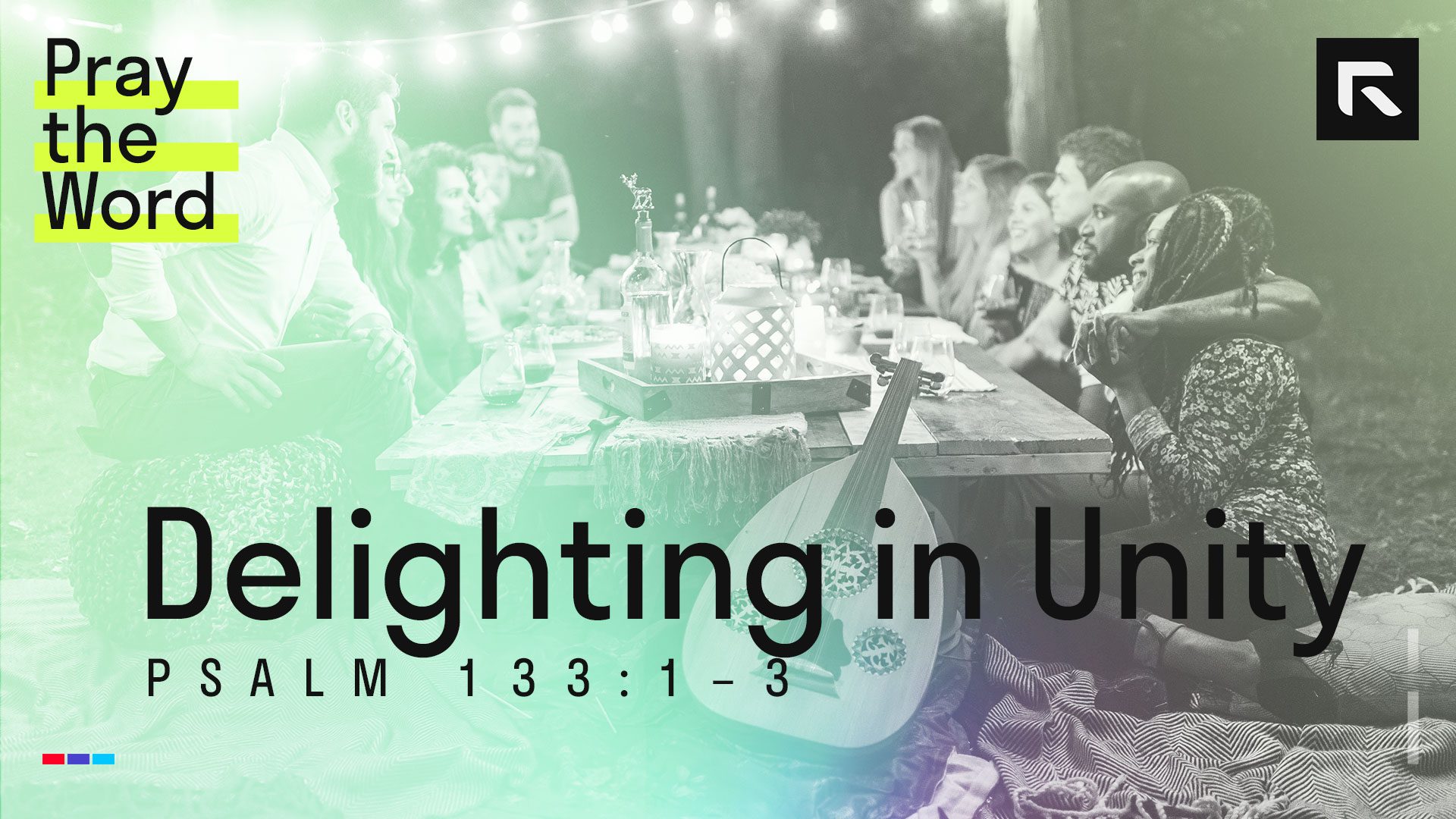 Delighting in Unity (Psalm 133:1–3) – Radical