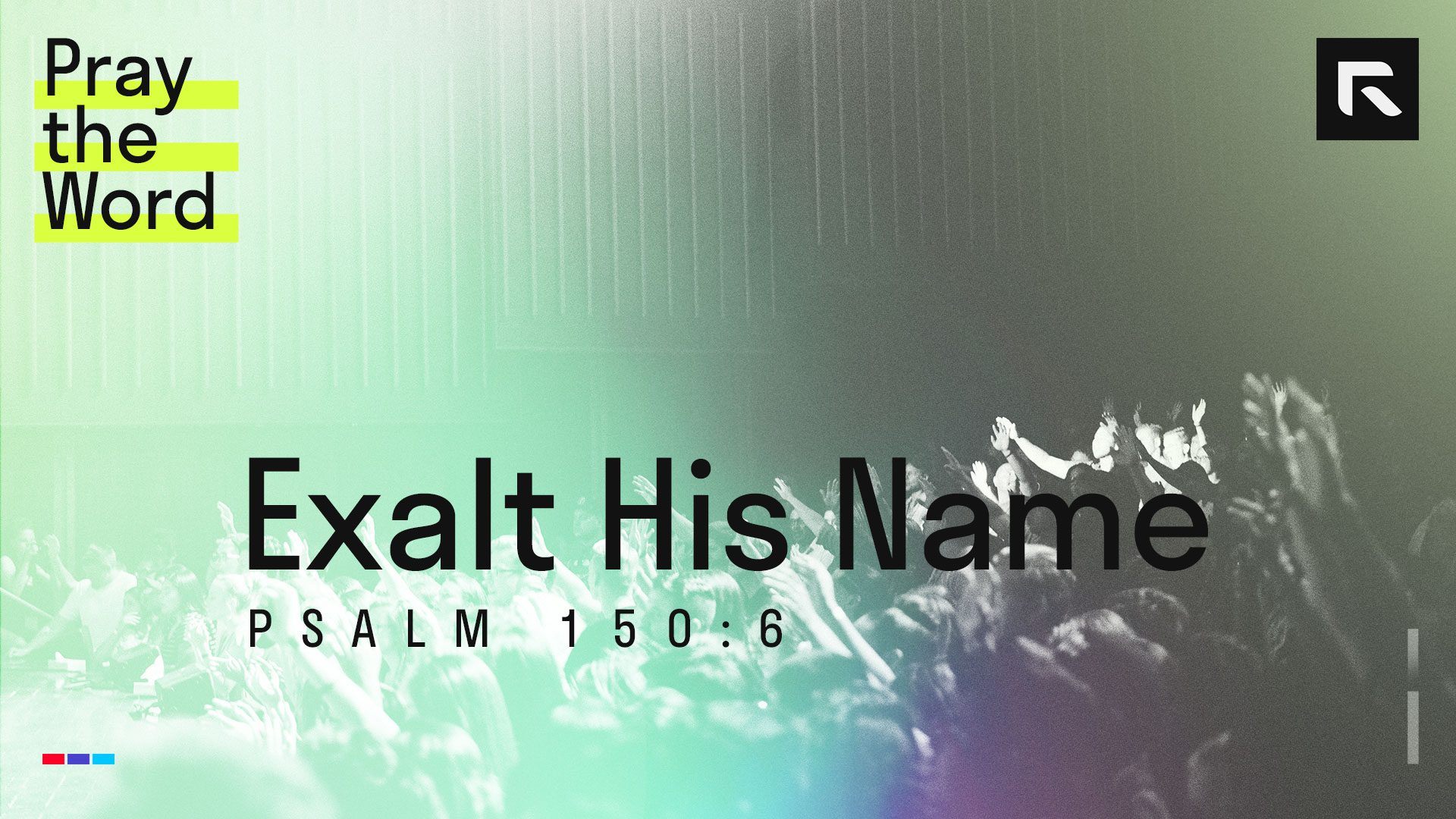 Exalt His Name (Psalm 150:6) - Radical