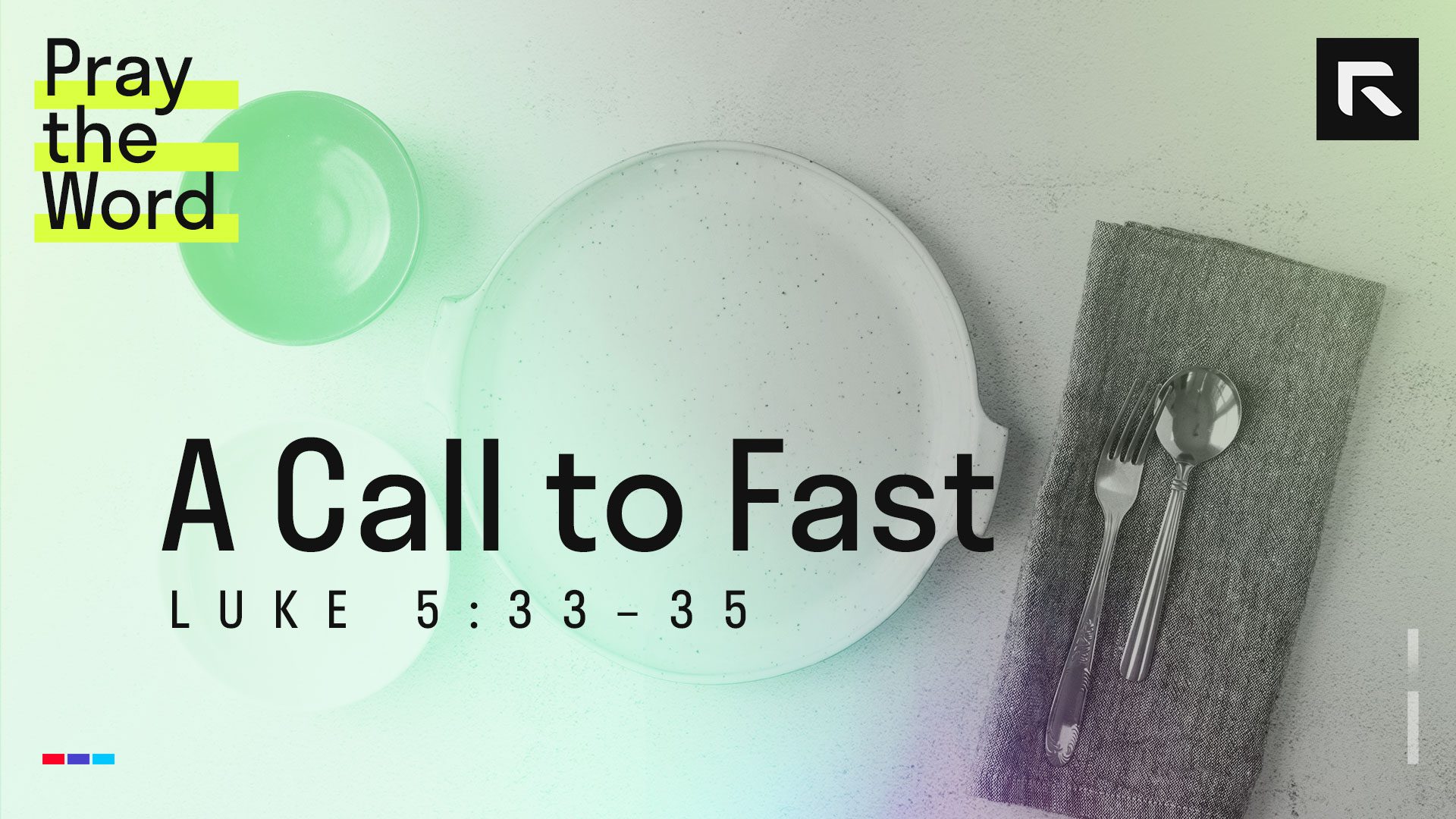 A Call to Fast (Luke 5:33–35) – Radical