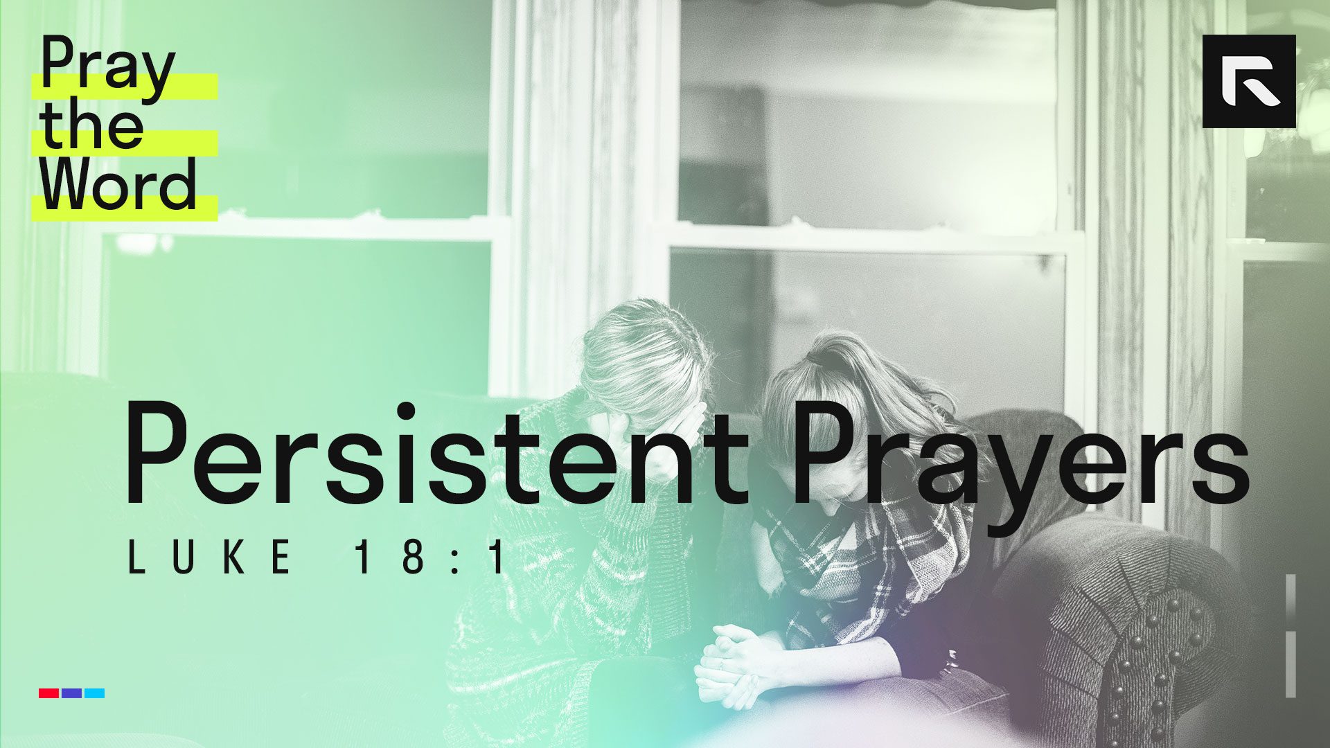 Persistent Prayers (Luke 18:1) - Radical
