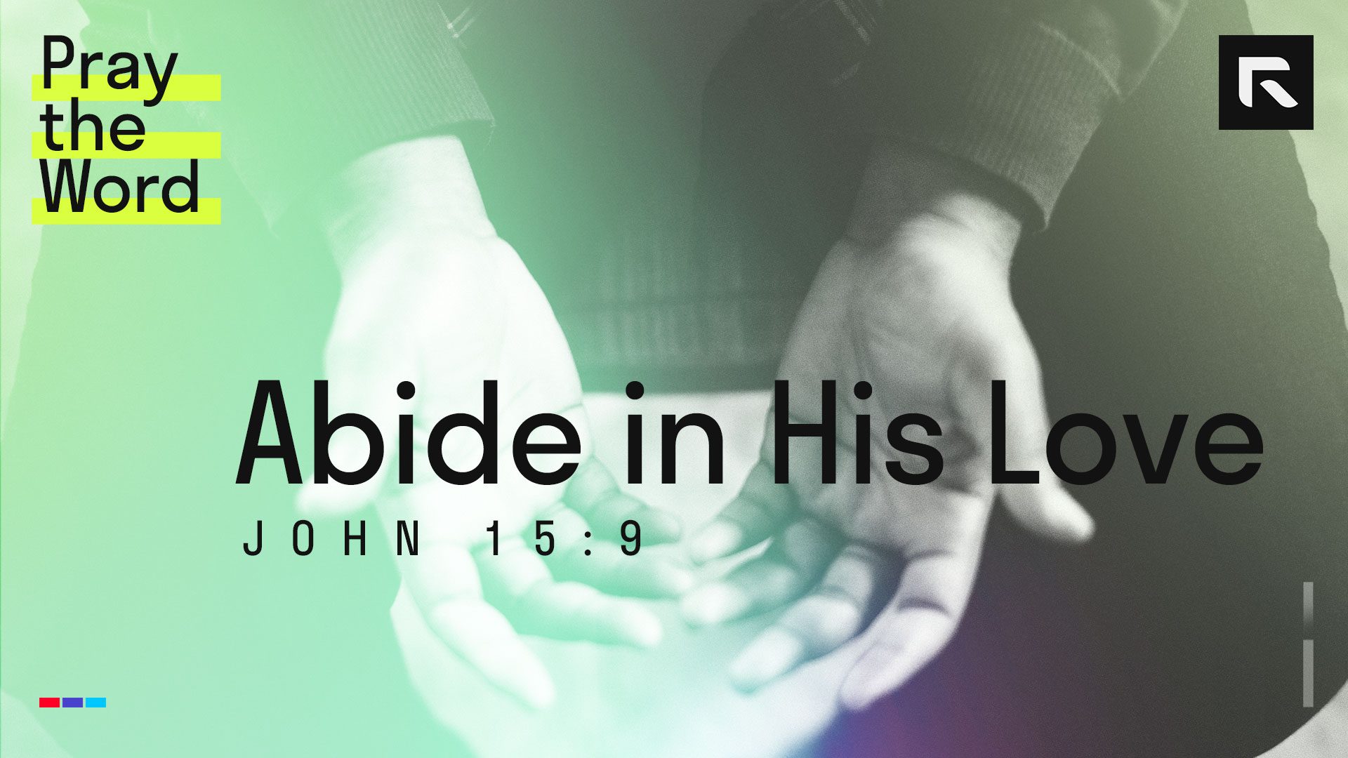 Abide in His Love (John 15:9) - Radical