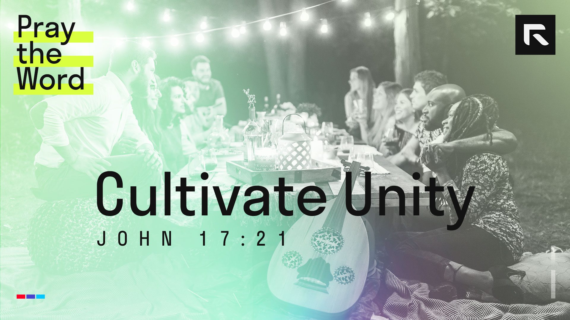 Cultivate Unity (John 17:21) - Radical