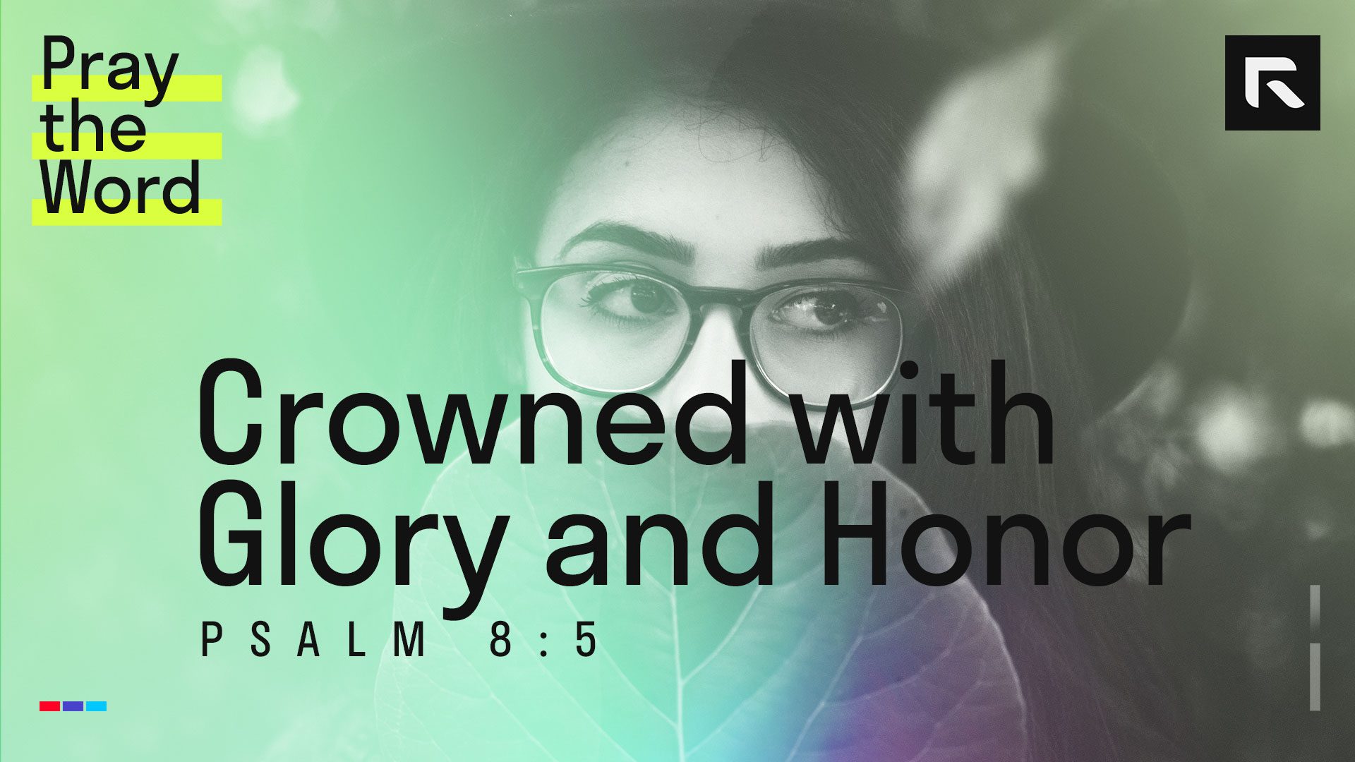 Crowned with Glory and Honor (Psalm 8:5) – Radical