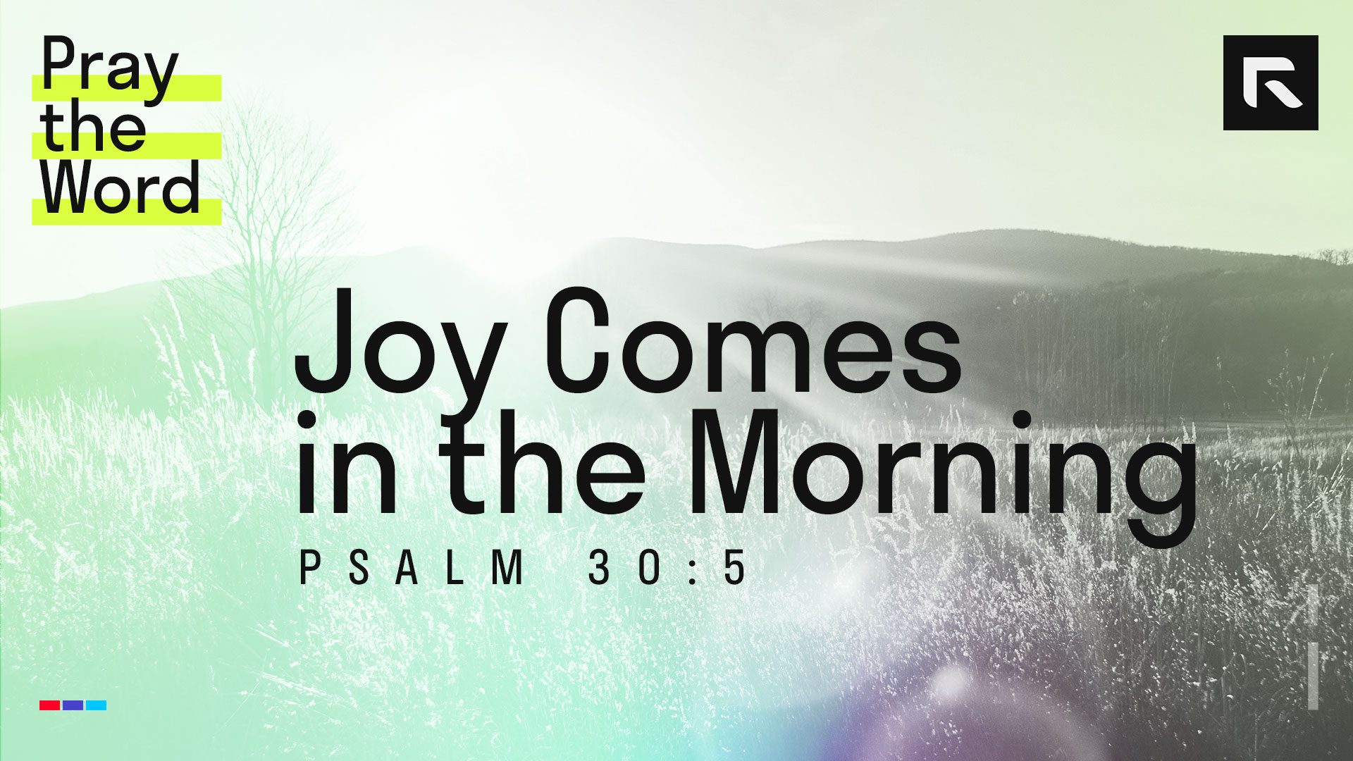 Joy Comes in the Morning (Psalm 30:5) - Radical