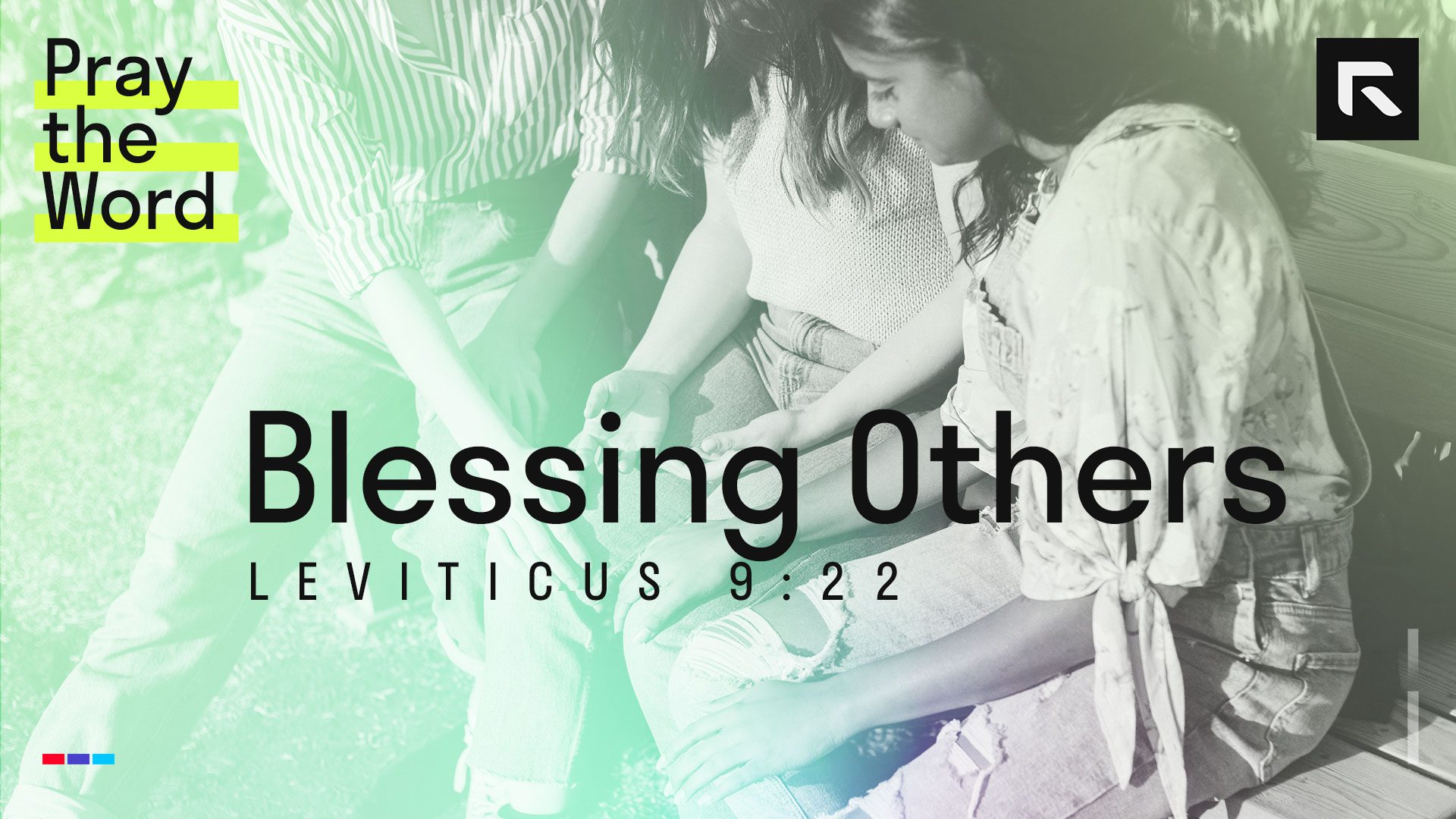 Blessing Others (Leviticus 9:22) - Radical