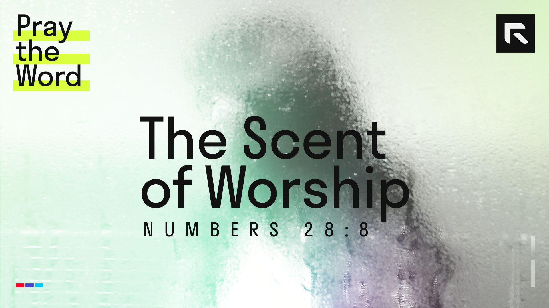 The Scent of Worship (Numbers 28:8) – Radical