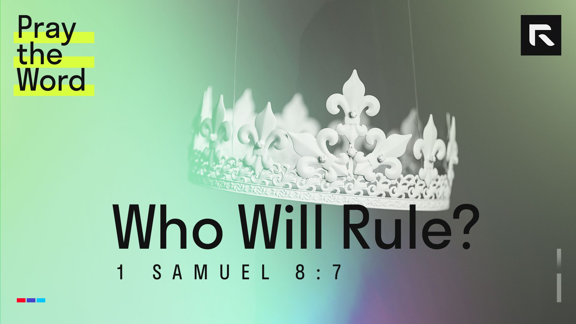 Who Will Rule? (1 Samuel 8:7) - Radical