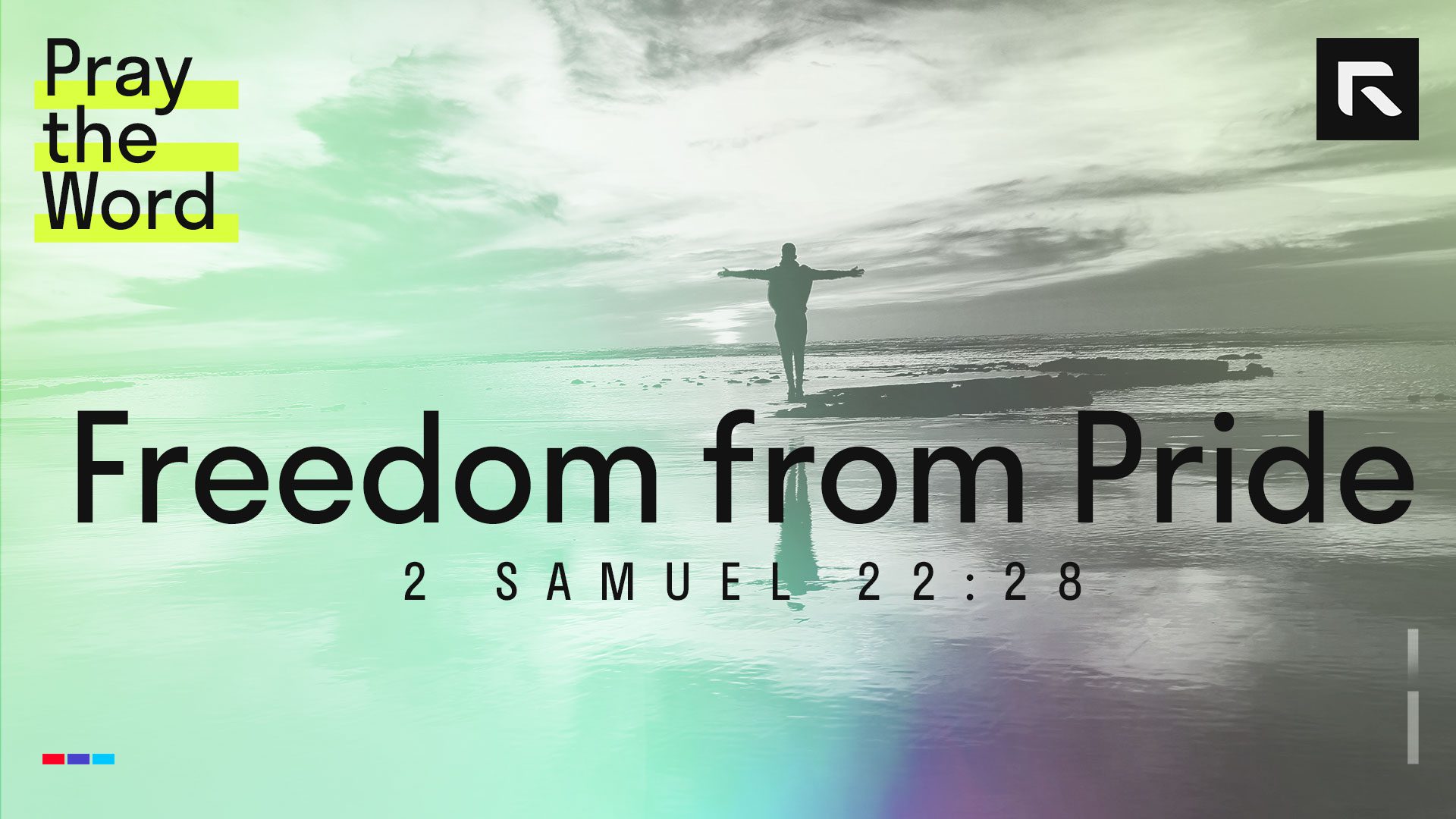 Freedom from Pride (2 Samuel 22:28) – Radical