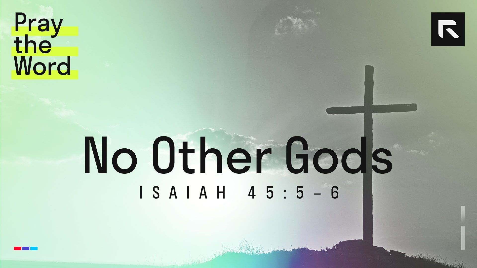 No Other Gods (Isaiah 45:5–6) – Radical
