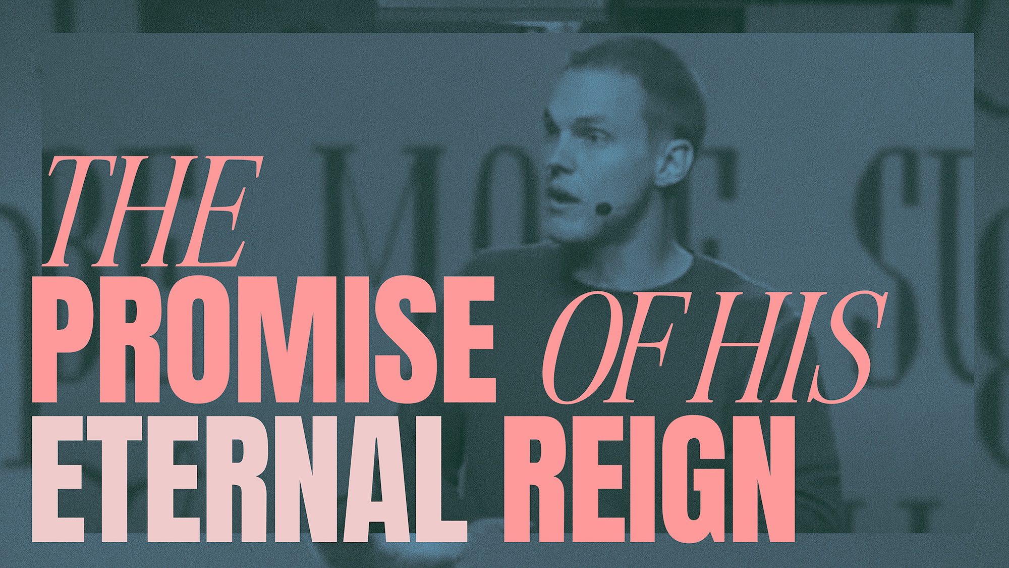 The Promise of His Eternal Reign - Radical