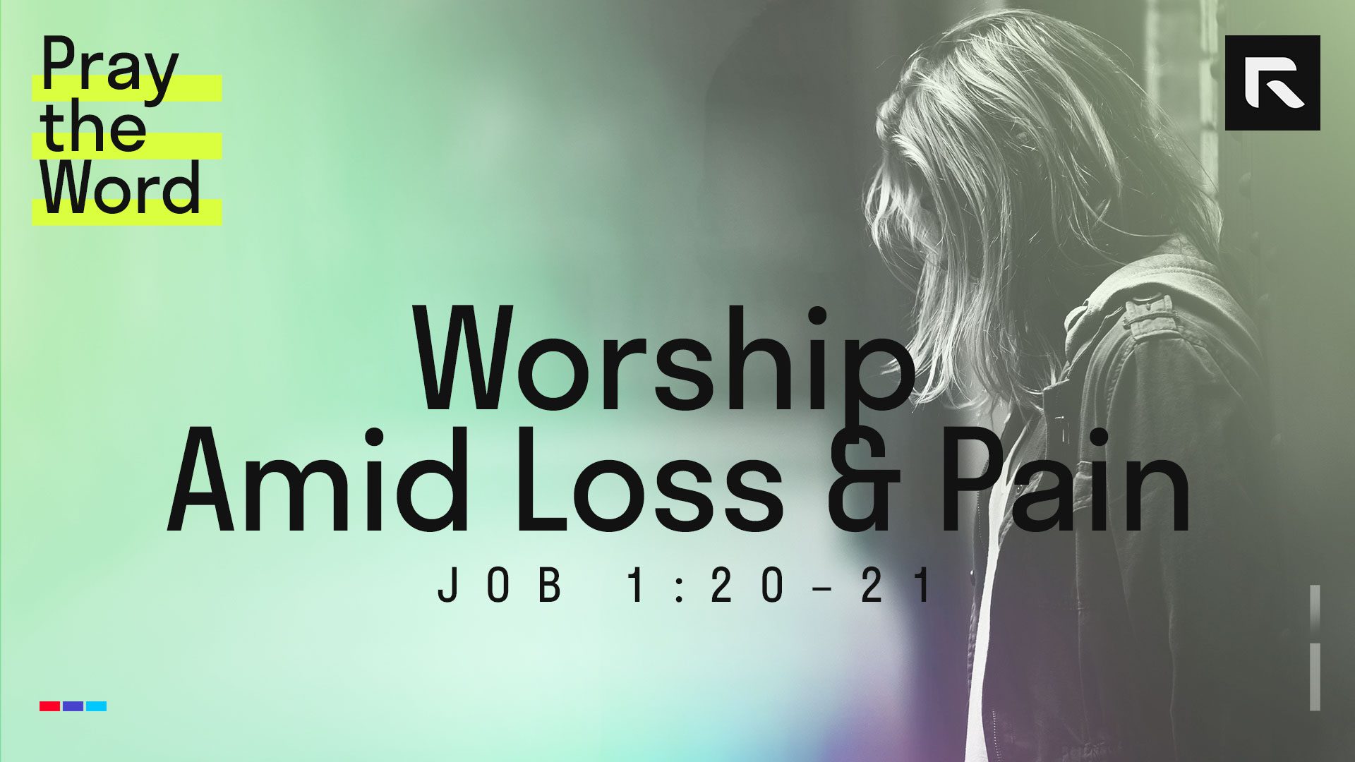 Worship Amid Loss & Pain (Job 1:20–21) – Radical