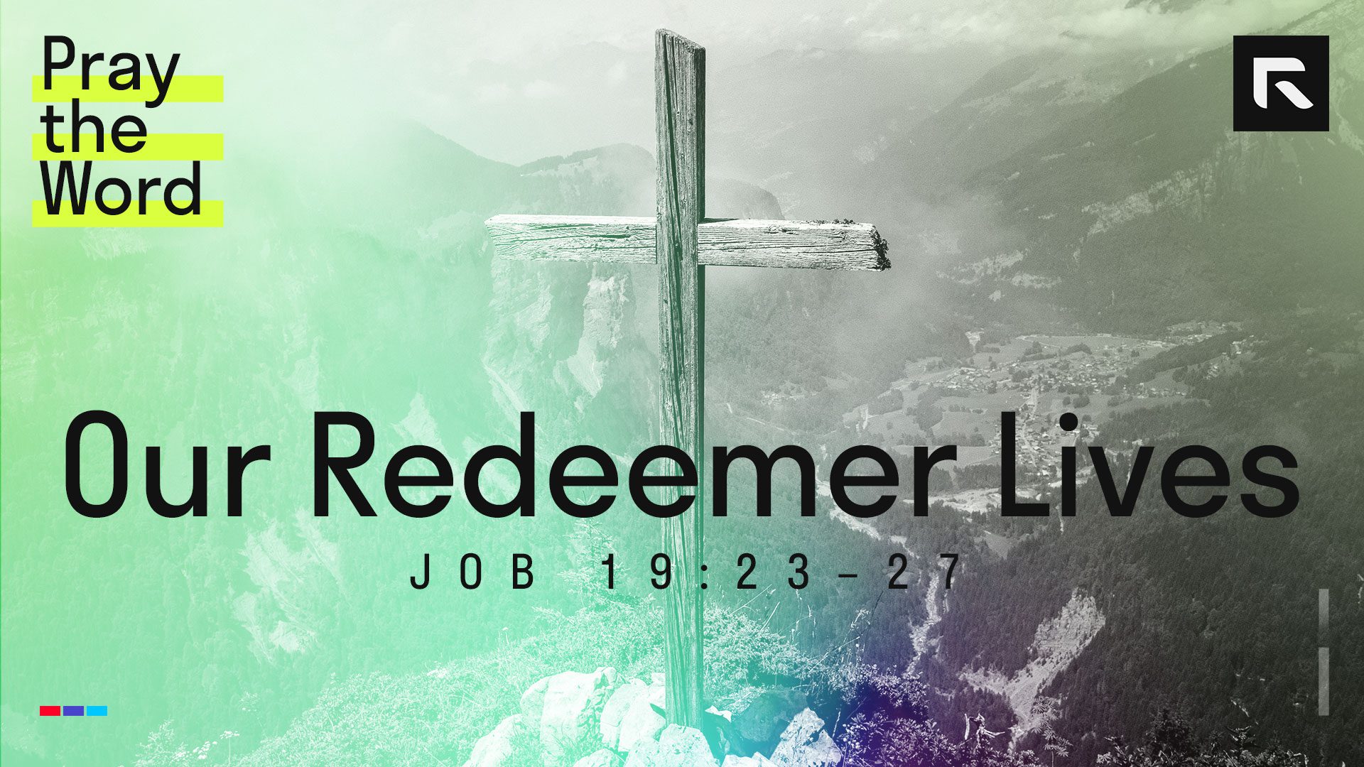 Our Redeemer Lives (Job 19:23–27) - Radical