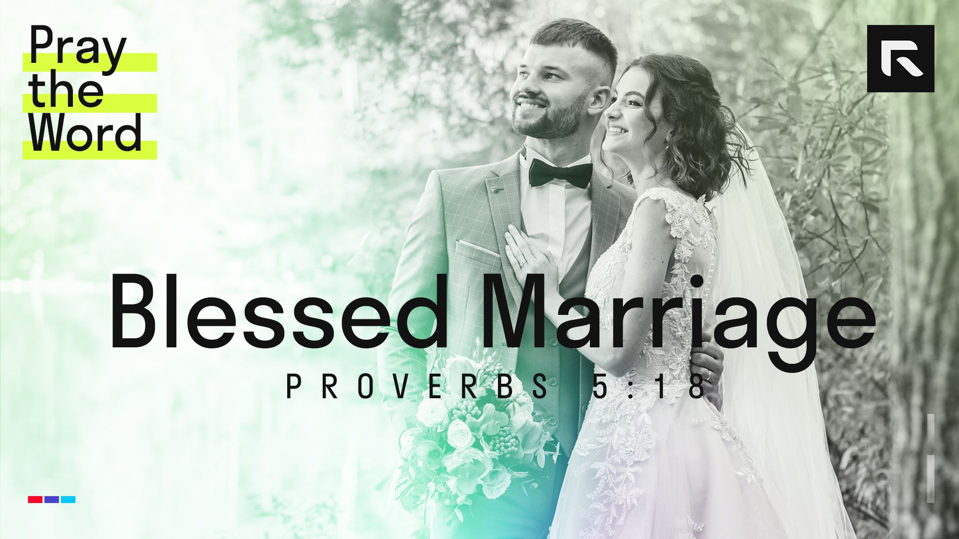 Blessed Marriage (Proverbs 5:18) – Radical