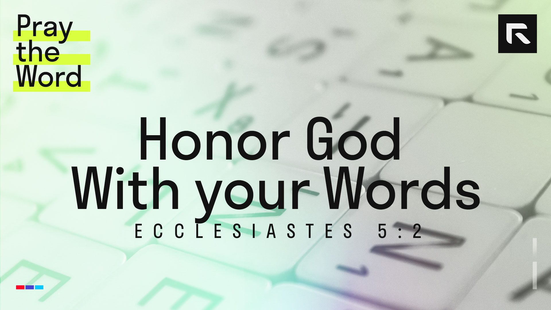 Honor God with your Words (Ecclesiastes 5:2) – Radical