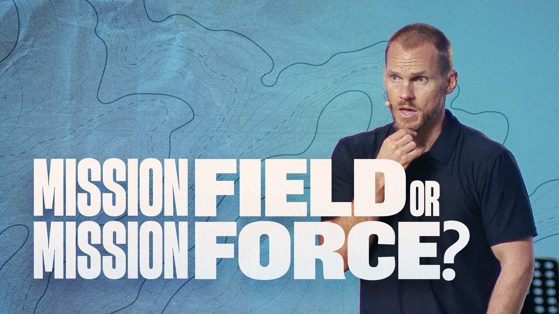 Mission Field or Mission Force? – Radical