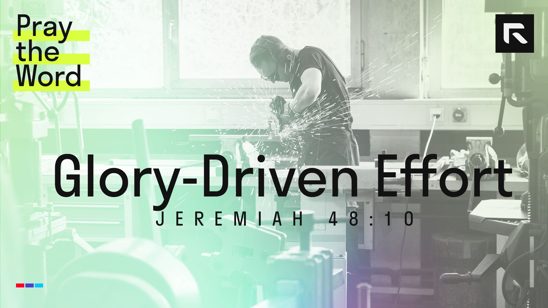 Glory-Driven Effort (Jeremiah 48:10) - Radical