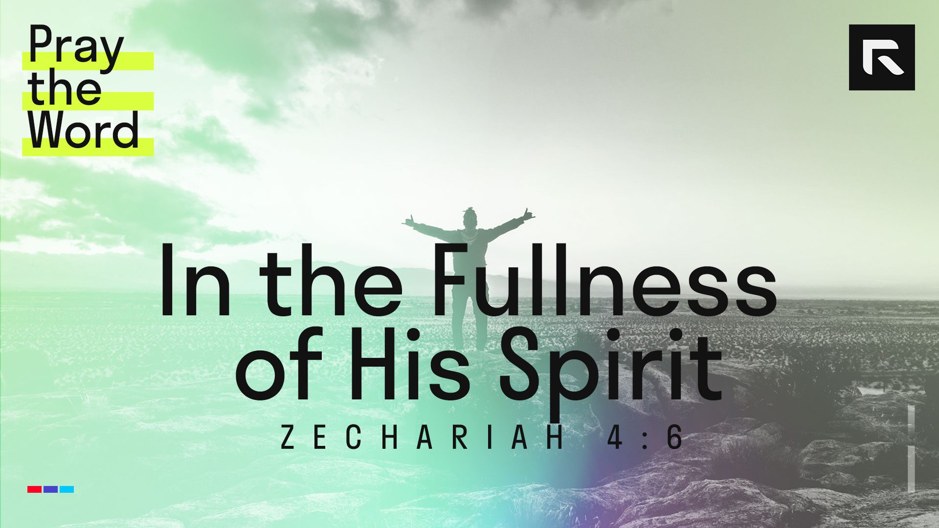 In the Fullness of His Spirit (Zechariah 4:6) - Radical